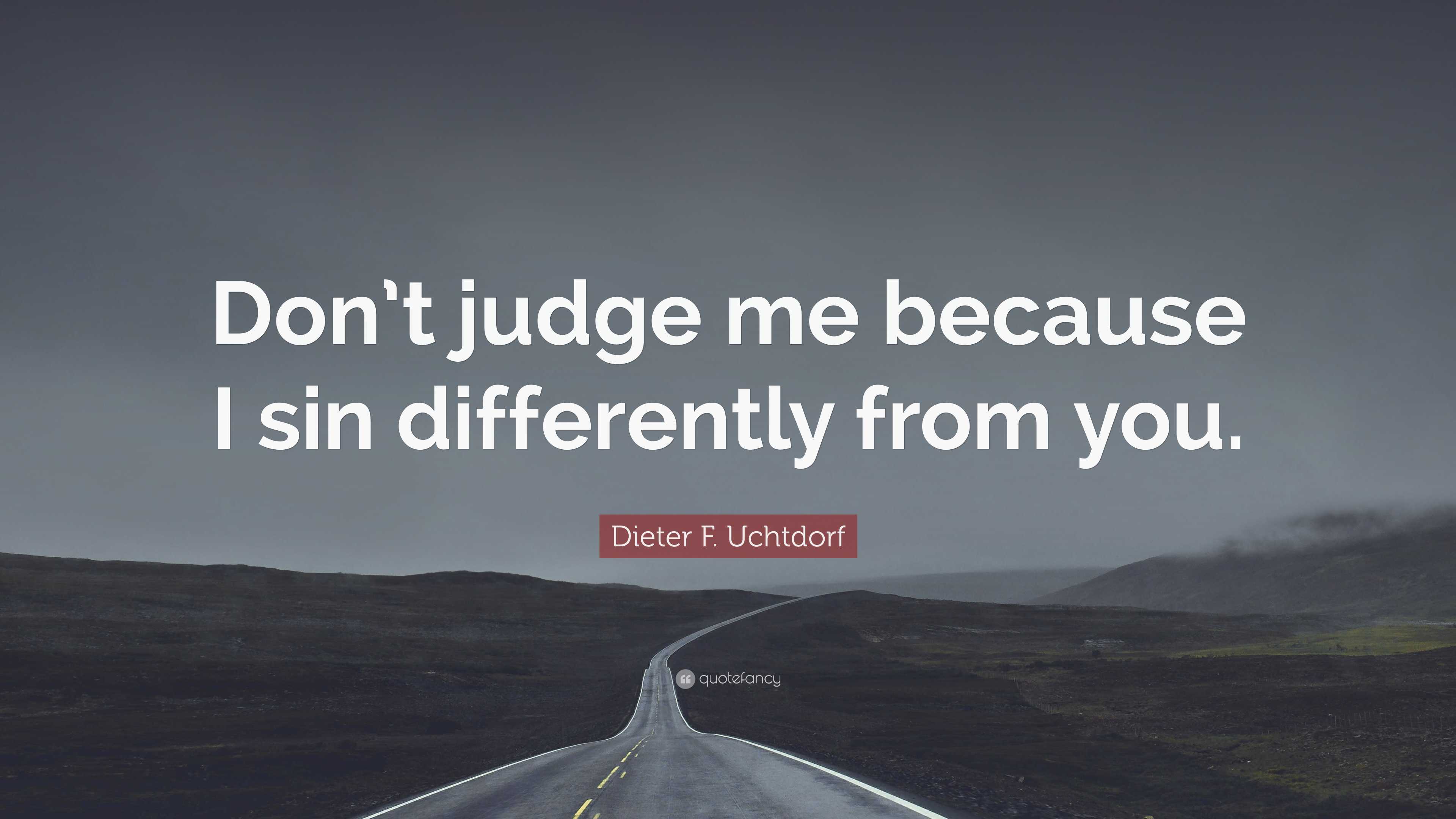 Sin Differently Quote Don't Judge Someone Just Because They Sin