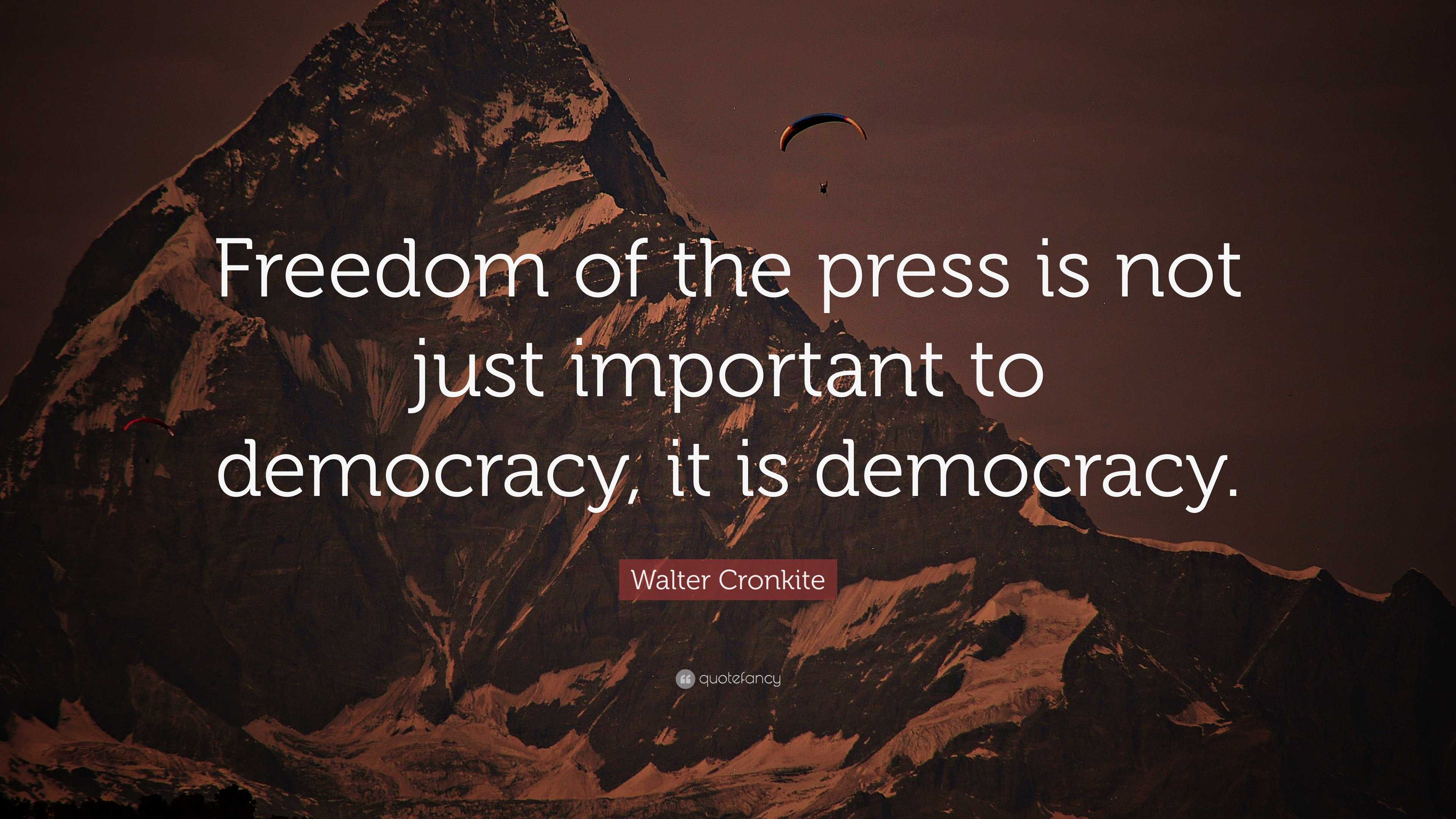 Walter Cronkite Quote: “Freedom of the press is not just important to ...
