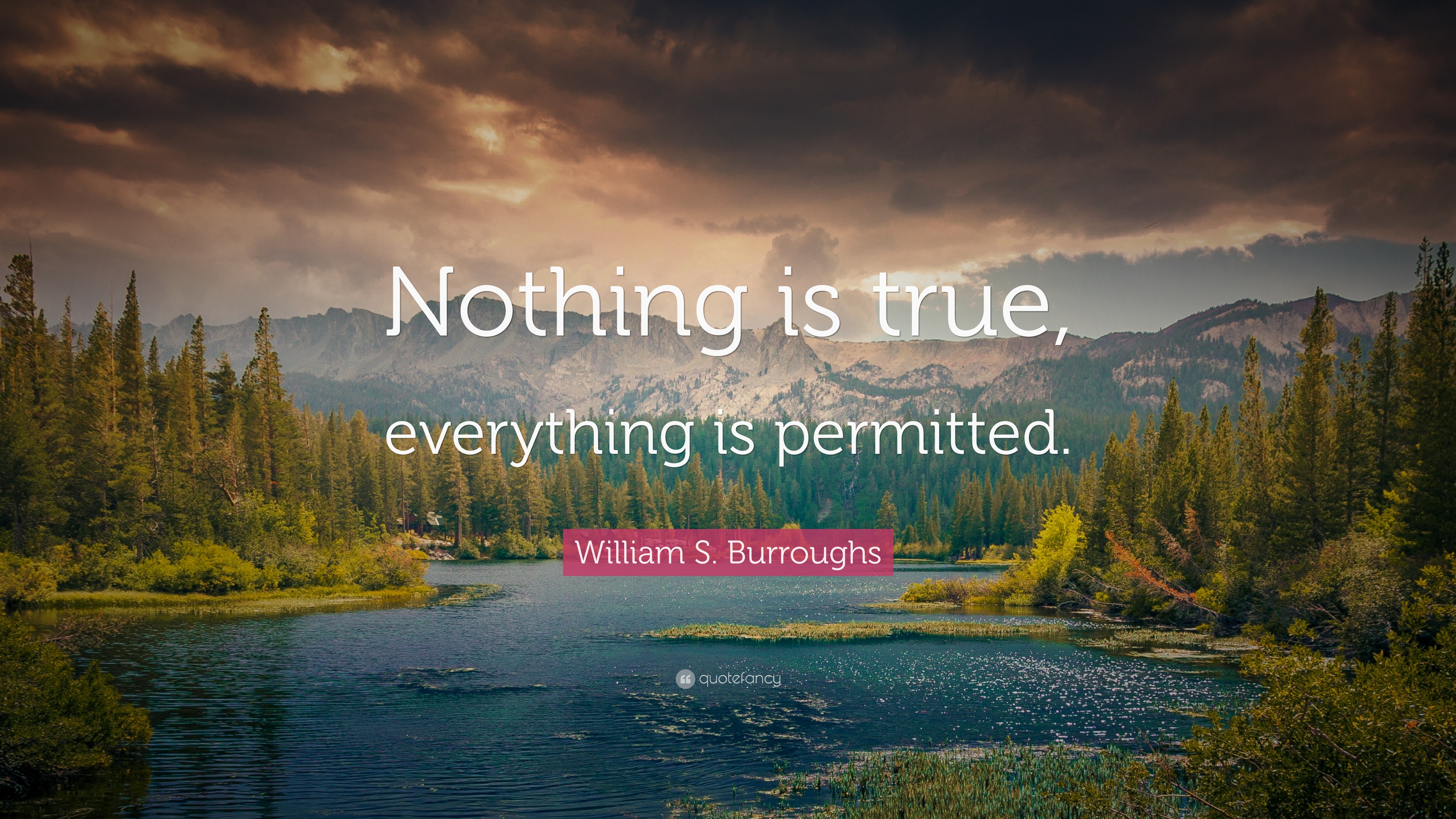 William S. Burroughs Quote: “Nothing is true, everything is permitted.”