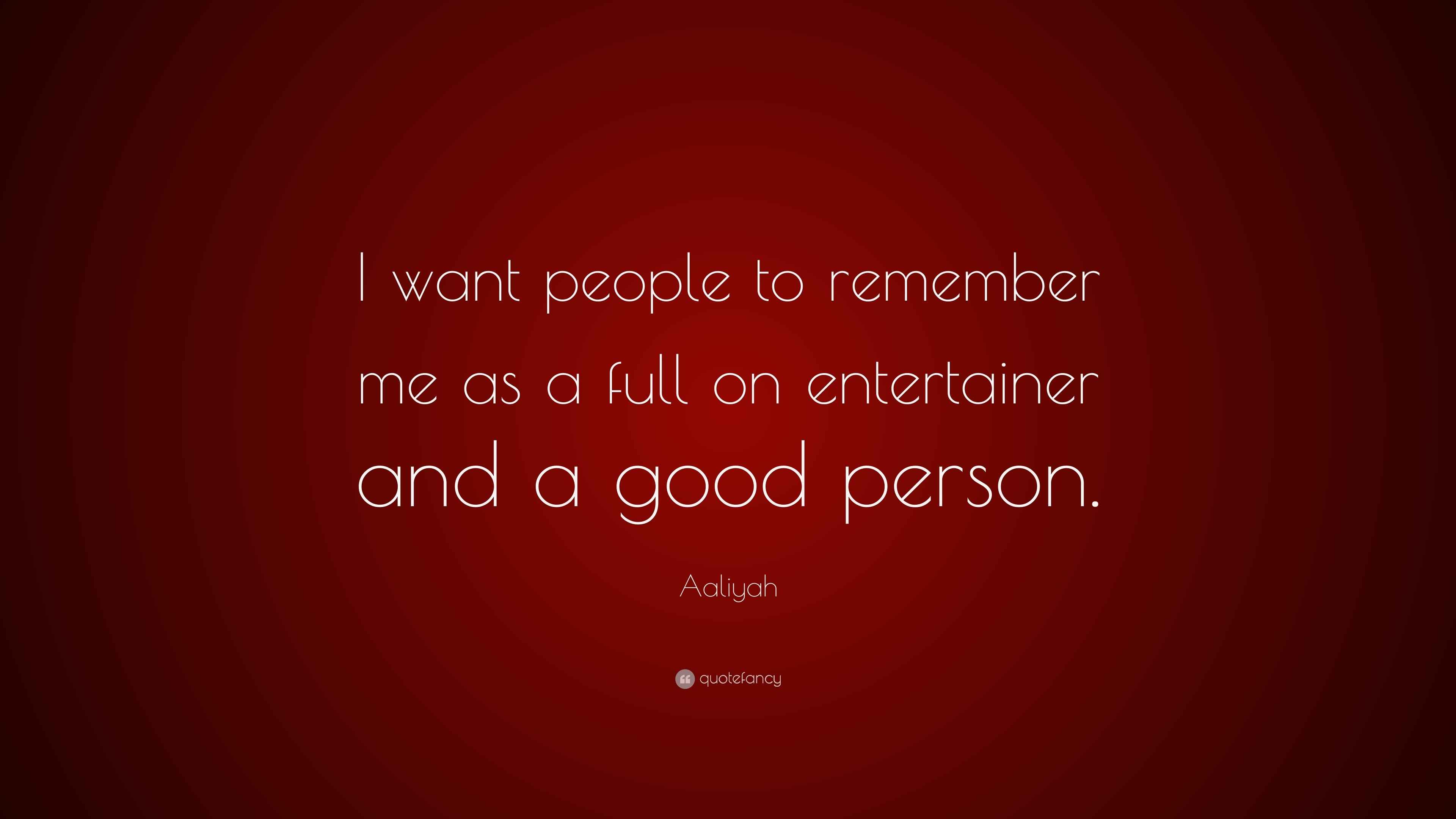Aaliyah Quote: “I want people to remember me as a full on entertainer ...