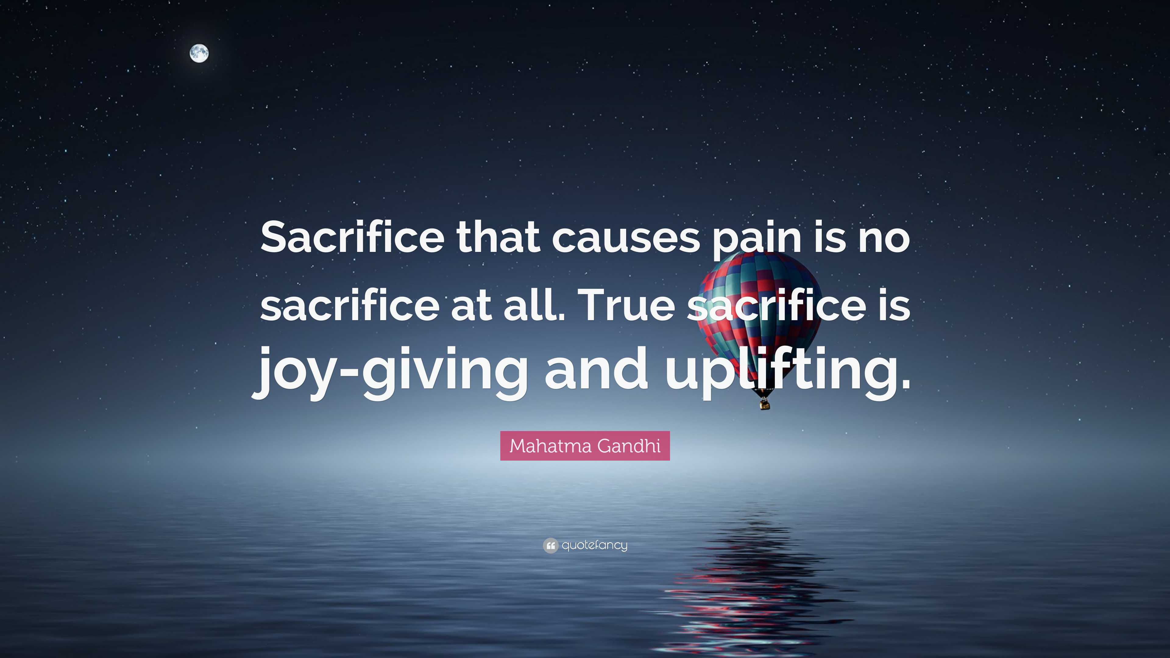 Gandhi Sacrifice Quotes Mahatma K. Gandhi Quotes | PDF