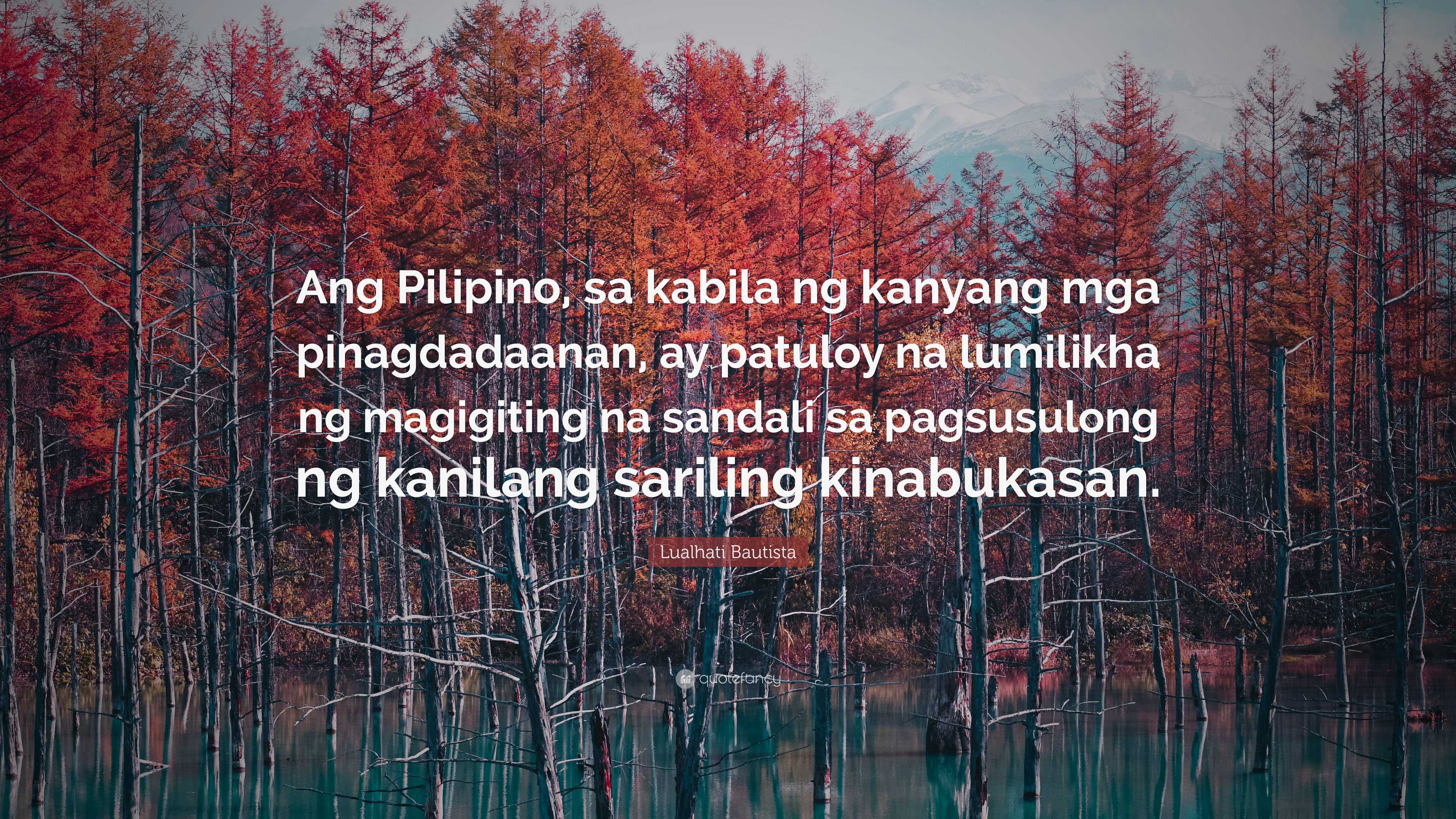 Lualhati Bautista Quote: “Ang Pilipino, sa kabila ng kanyang mga ...