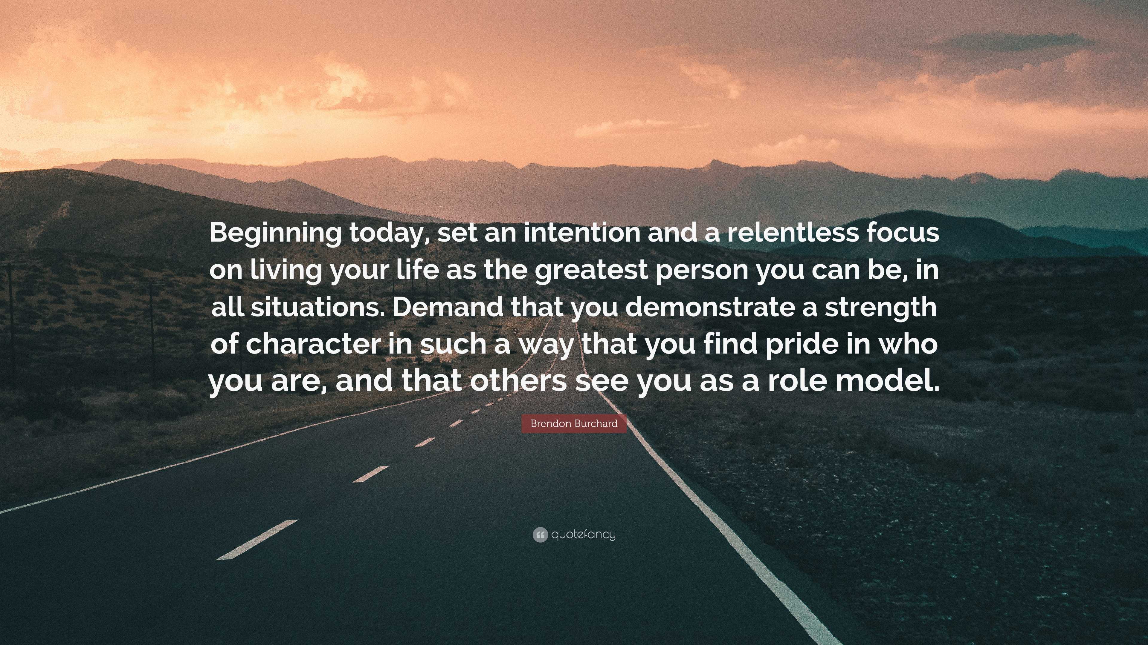Brendon Burchard Quote: “Beginning today, set an intention and a ...
