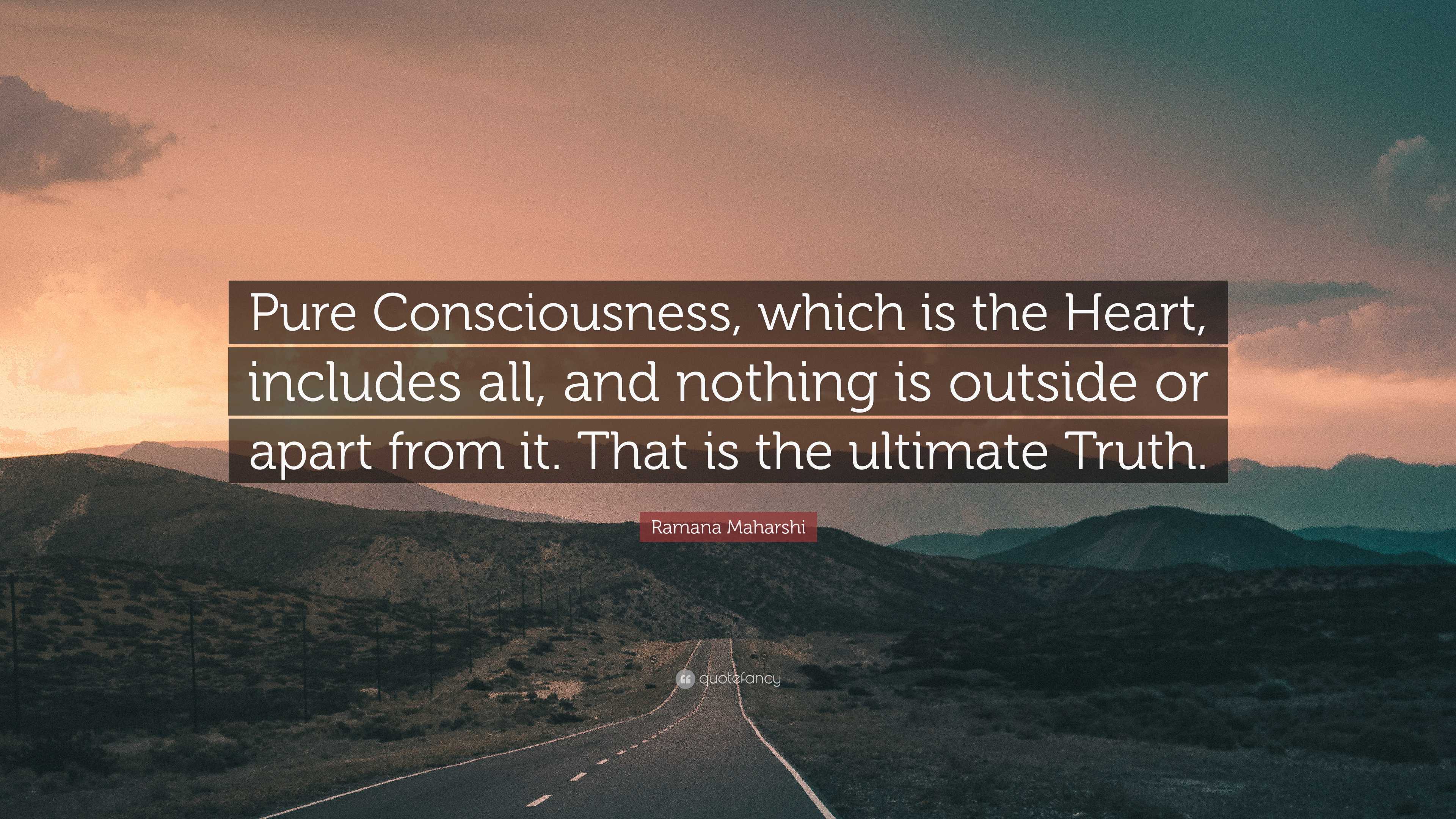 Ramana Maharshi Quote: “Pure Consciousness, which is the Heart ...