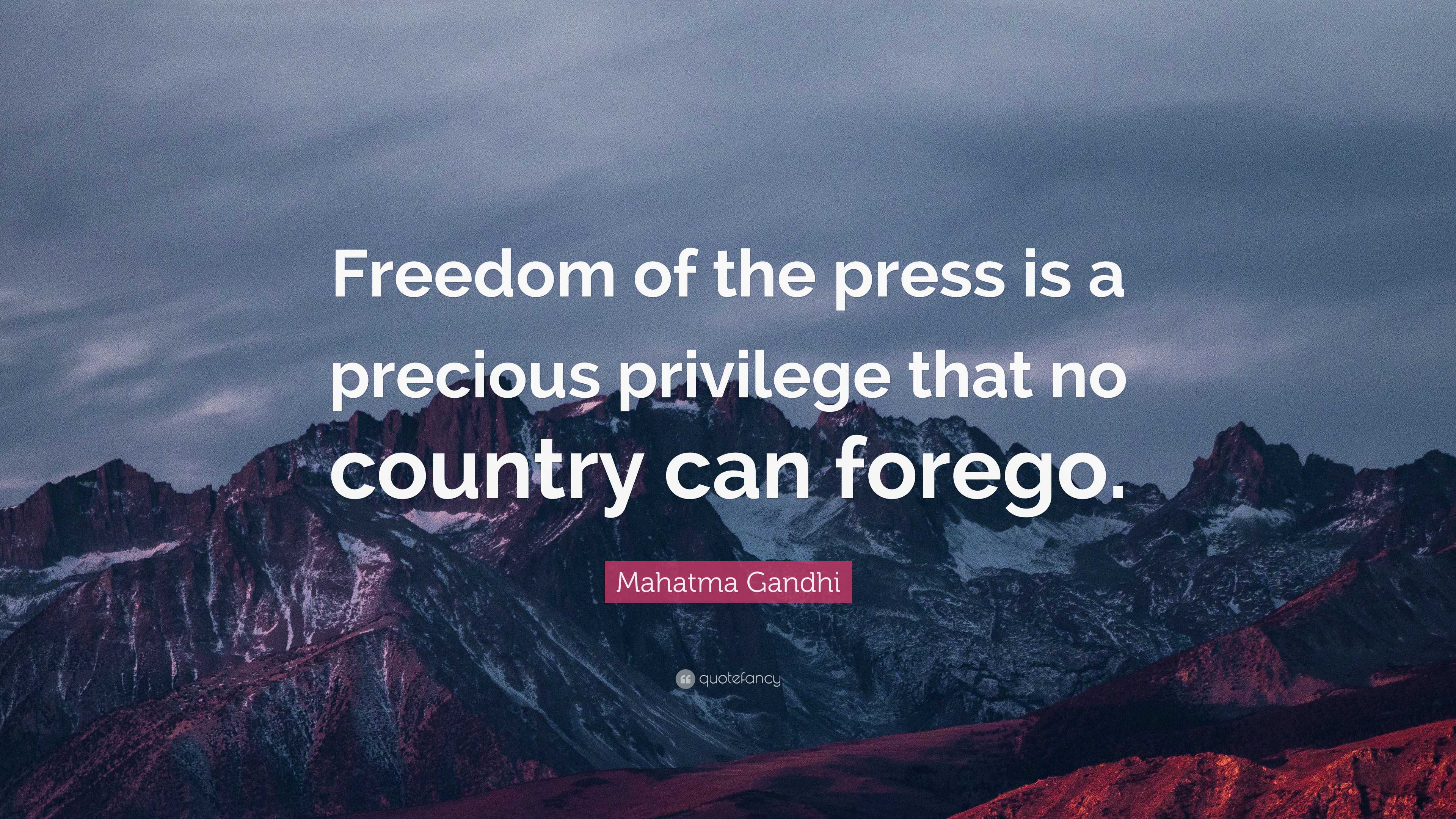 Mahatma Gandhi Quote: “Freedom of the press is a precious privilege ...