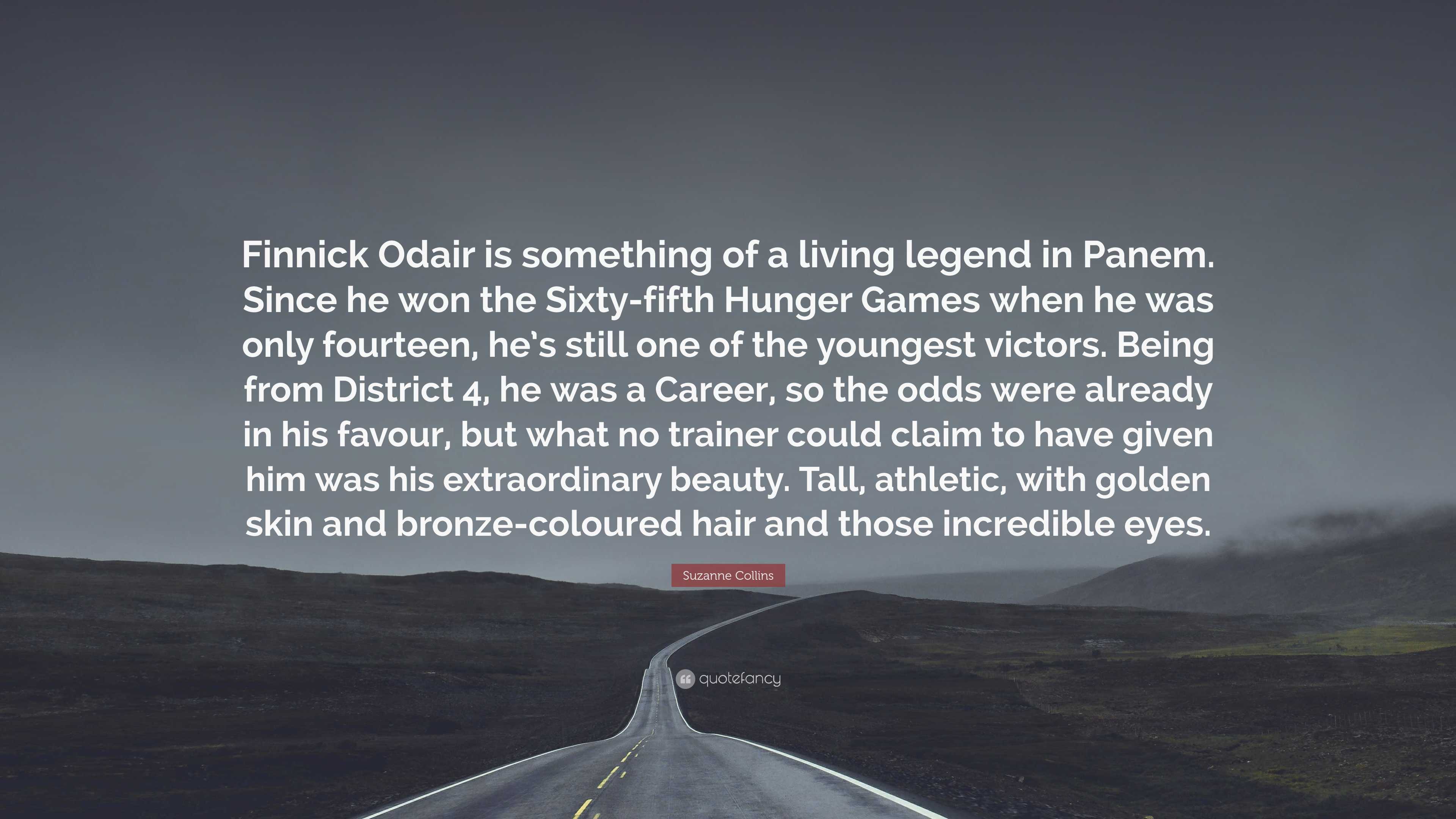 Suzanne Collins Quote: “Finnick Odair is something of a living legend ...