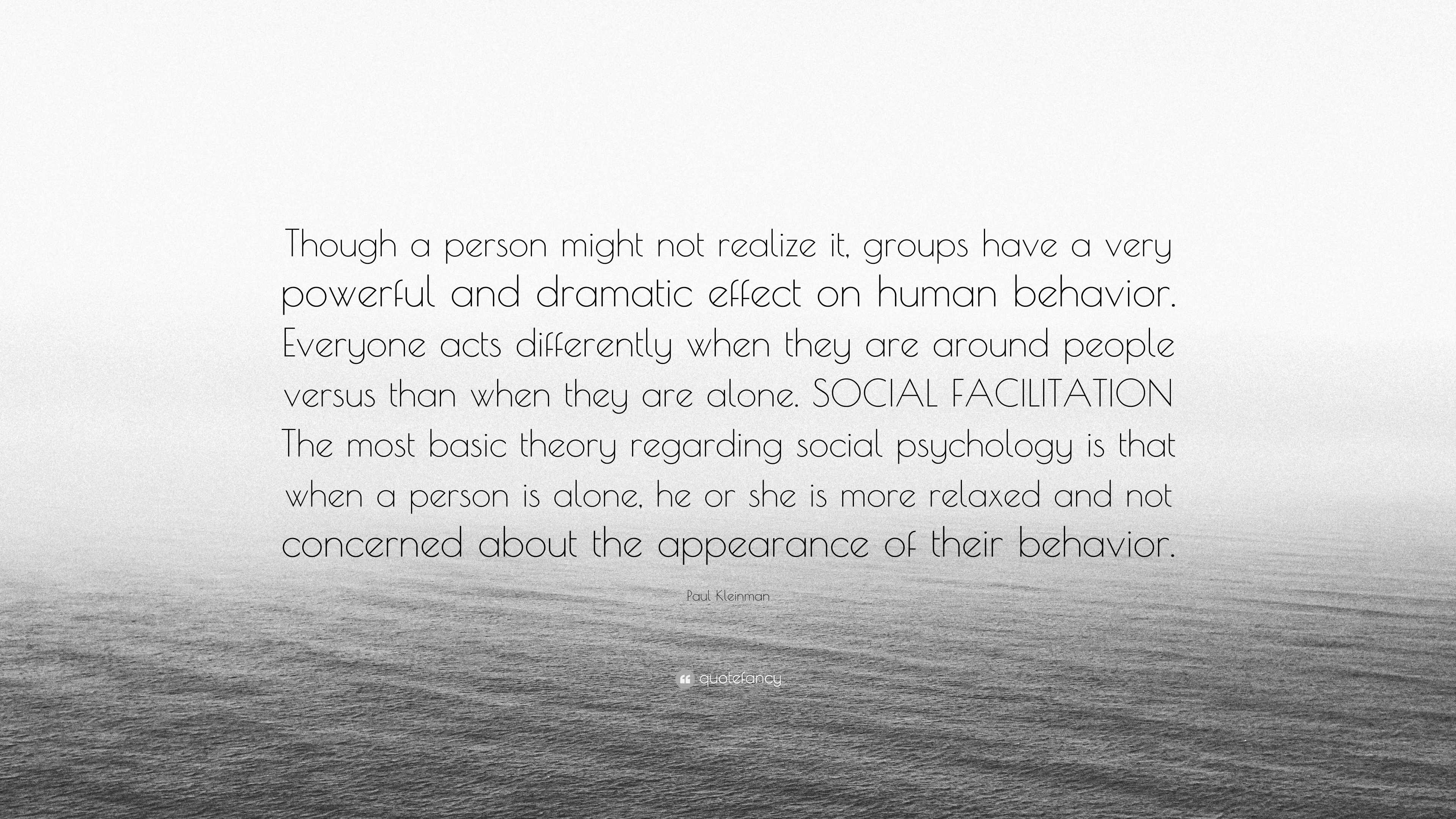 Paul Kleinman Quote: “Though a person might not realize it, groups have ...