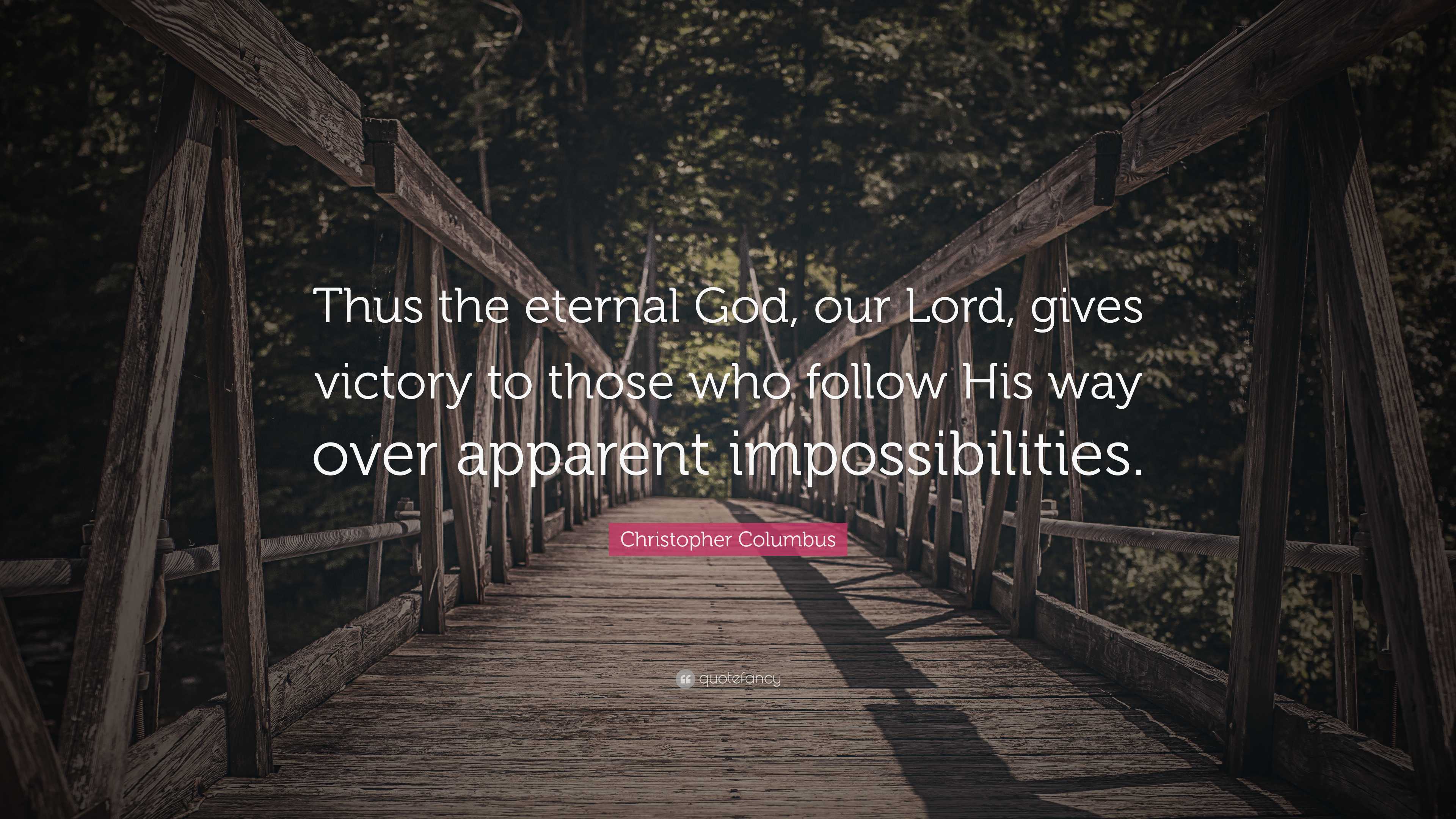 Christopher Columbus Quote: “Thus the eternal God, our Lord, gives ...