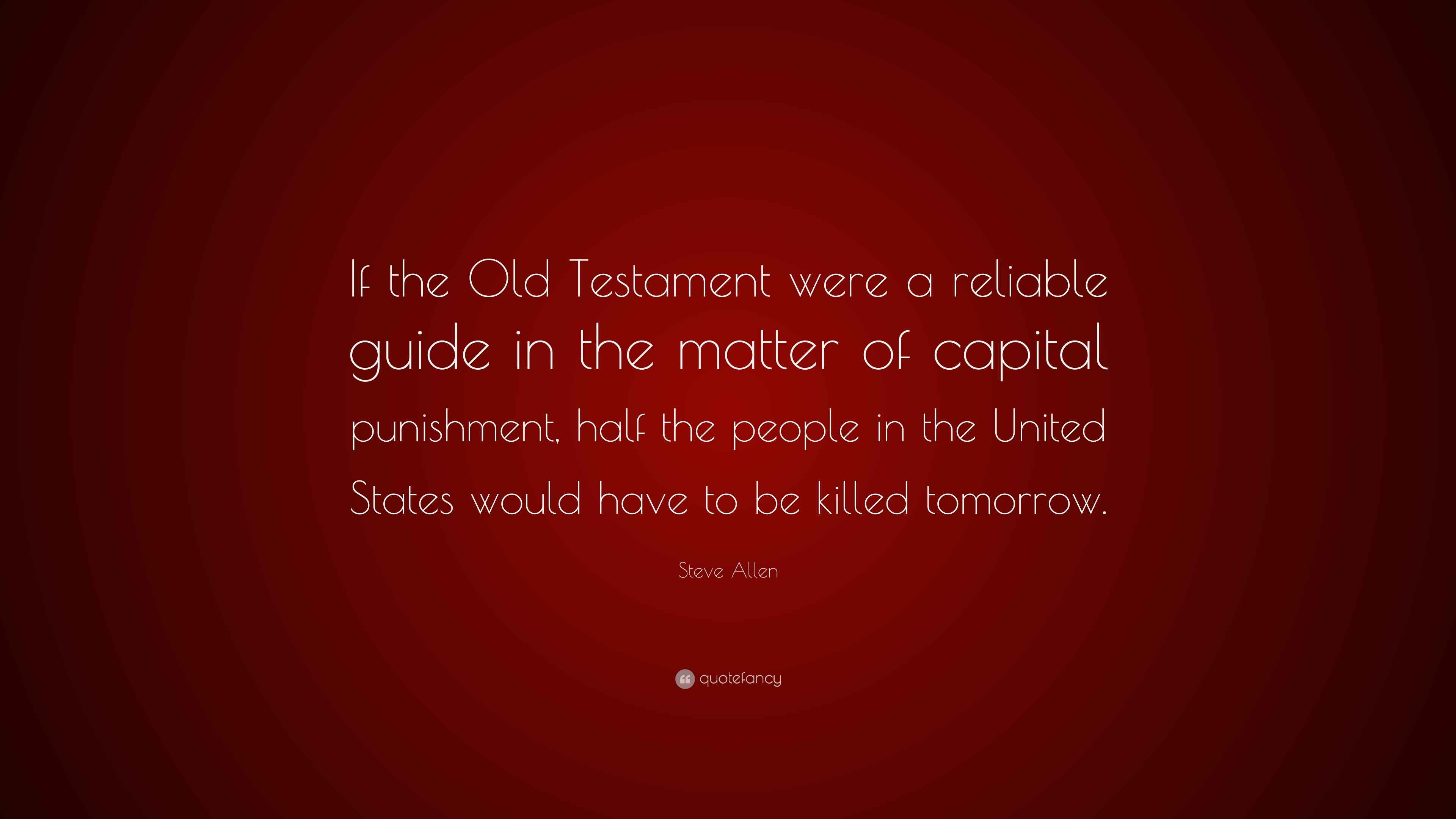 Steve Allen Quote: “If the Old Testament were a reliable guide in the ...