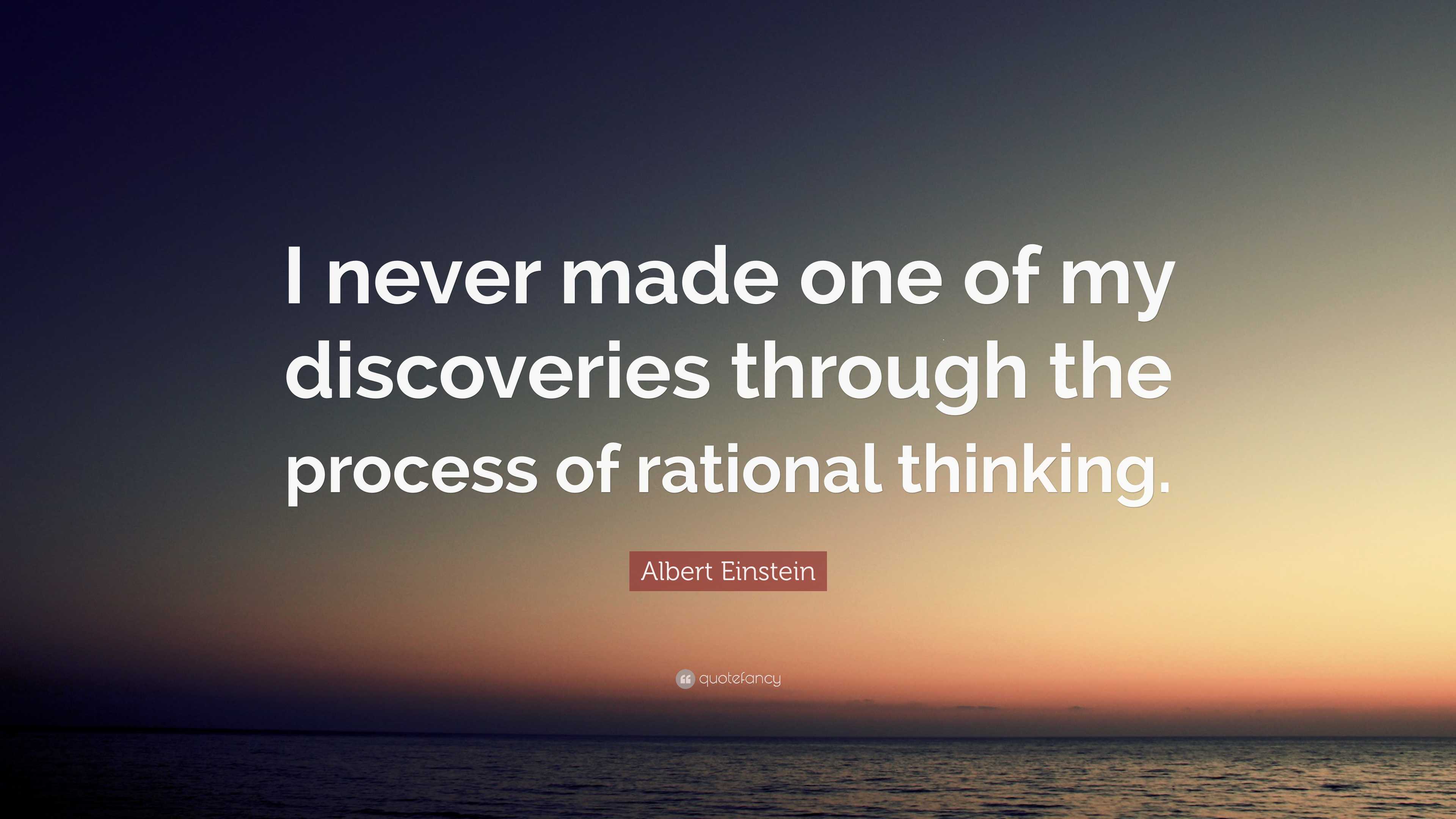 Albert Einstein Quote: “I never made one of my discoveries through the ...