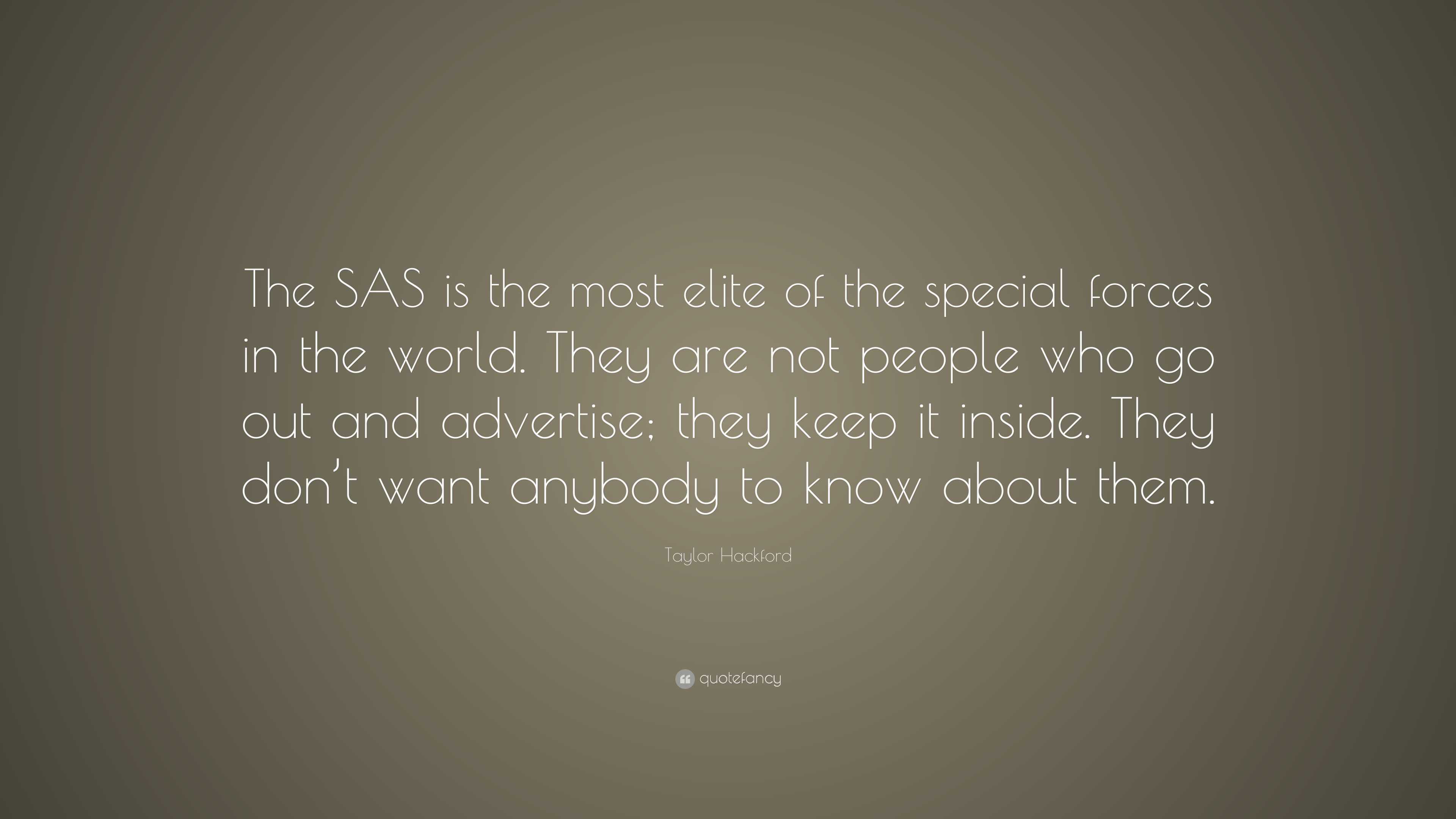 Taylor Hackford Quote: “The SAS is the most elite of the special forces ...