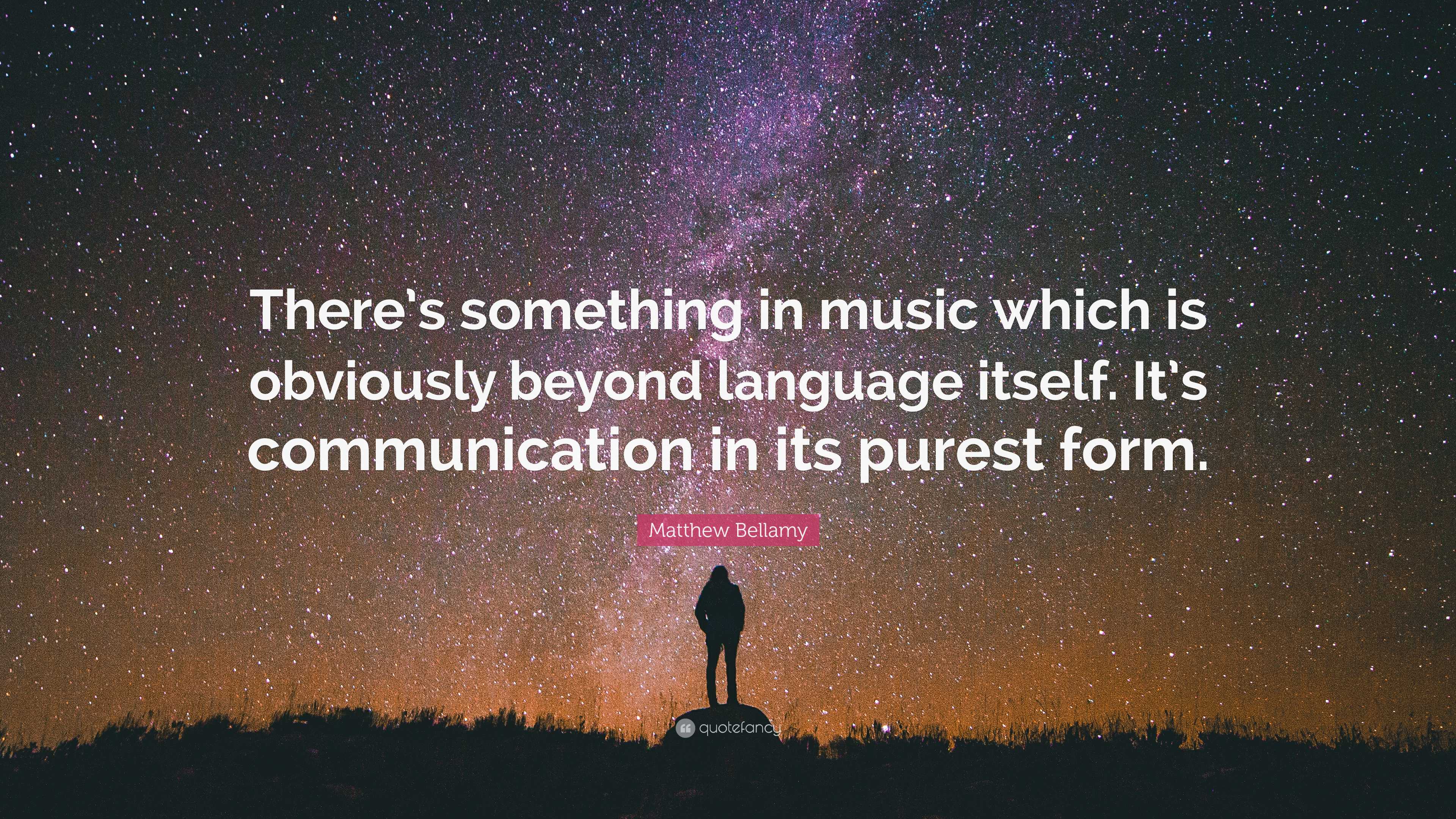Matthew Bellamy Quote: “There’s something in music which is obviously ...