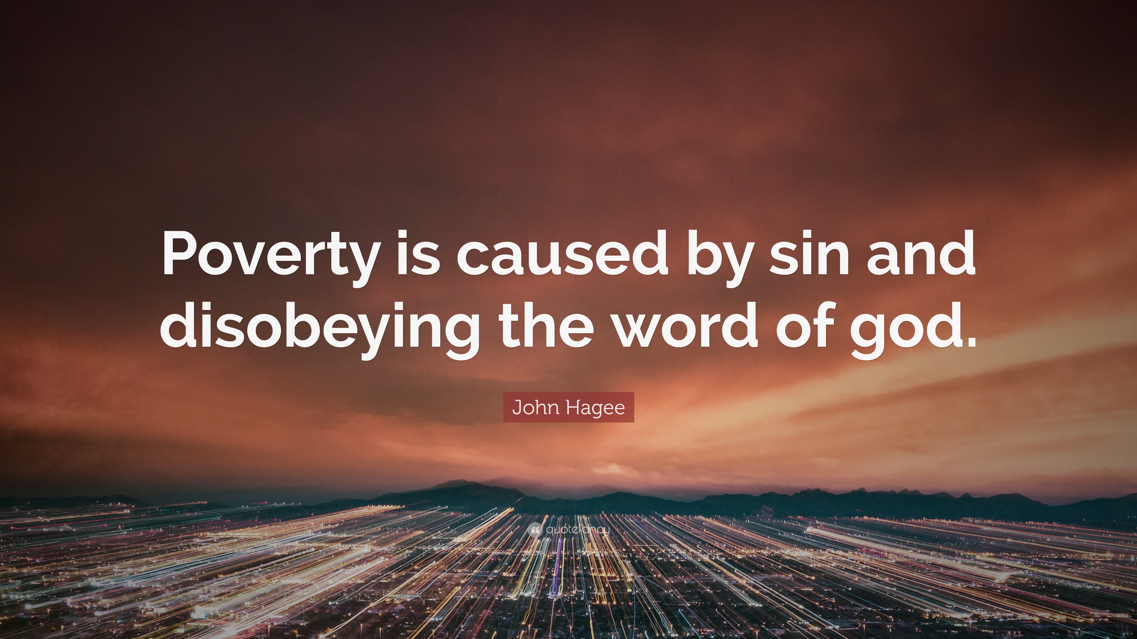 John Hagee Quote: “Poverty is caused by sin and disobeying the word of ...