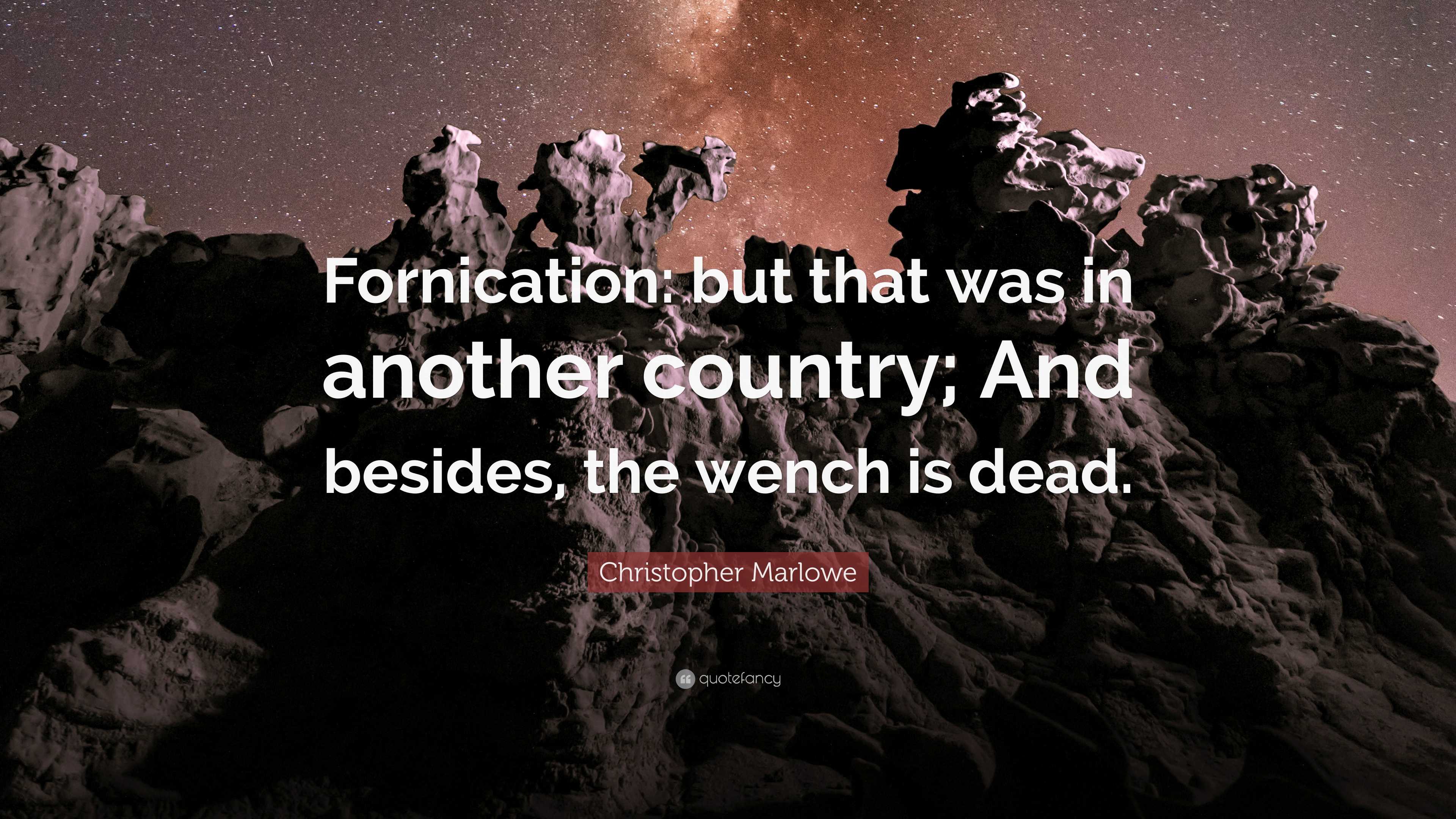 Christopher Marlowe Quote: “Fornication: but that was in another ...