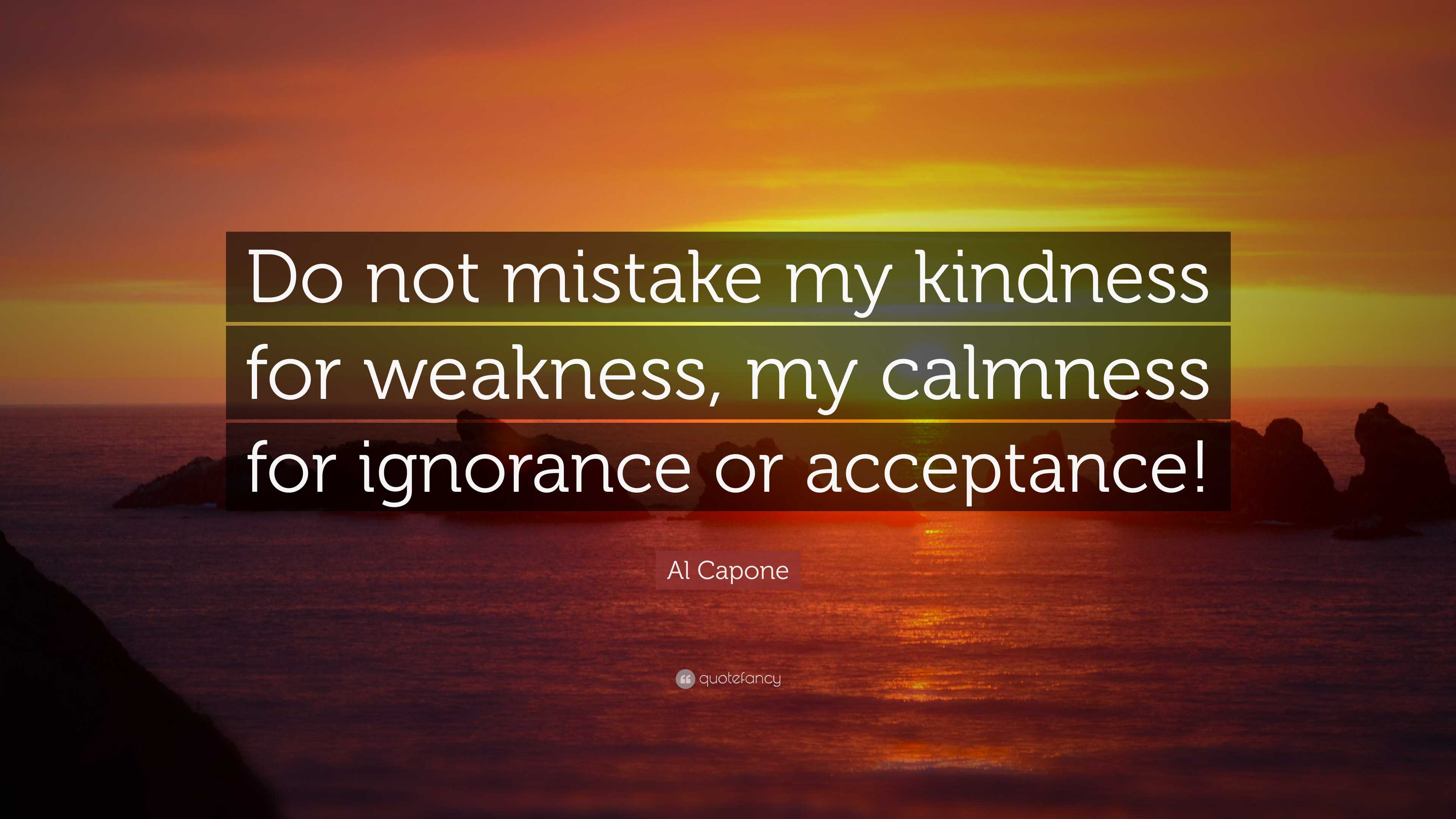 Al Capone Weakness Quotes