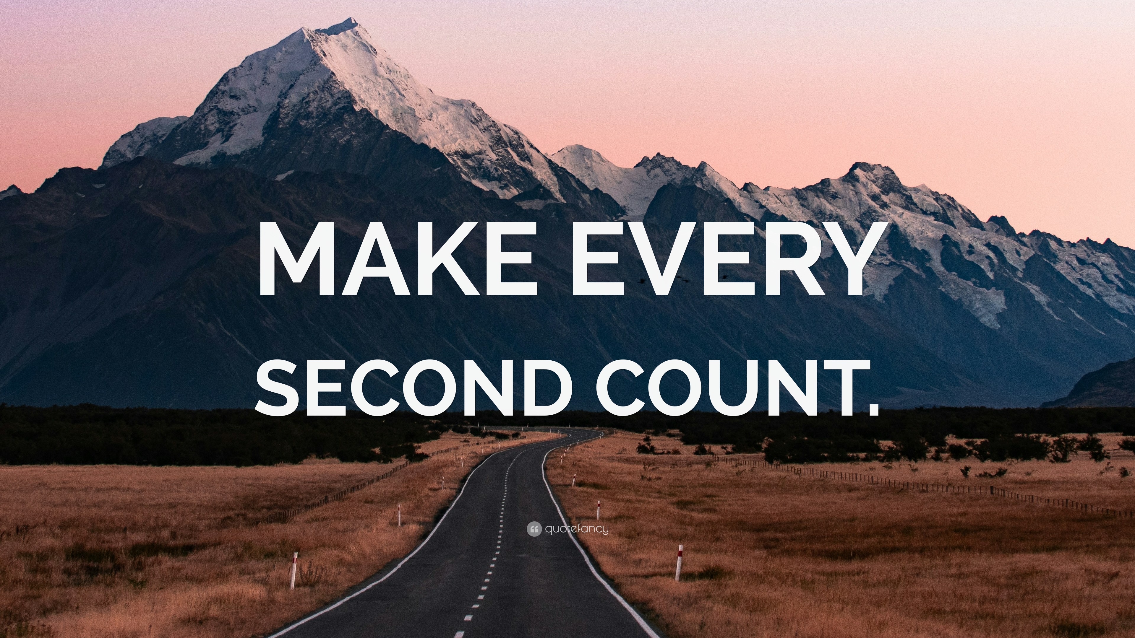 “MAKE EVERY SECOND COUNT.” Wallpaper by QuoteFancy