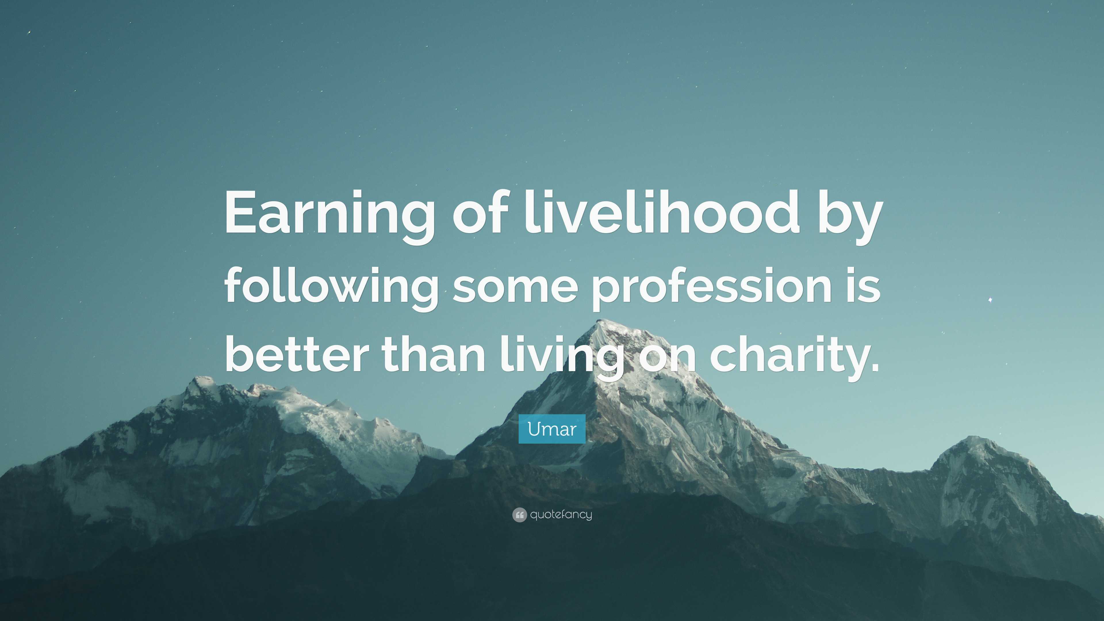 Umar Quote: “Earning of livelihood by following some profession is ...
