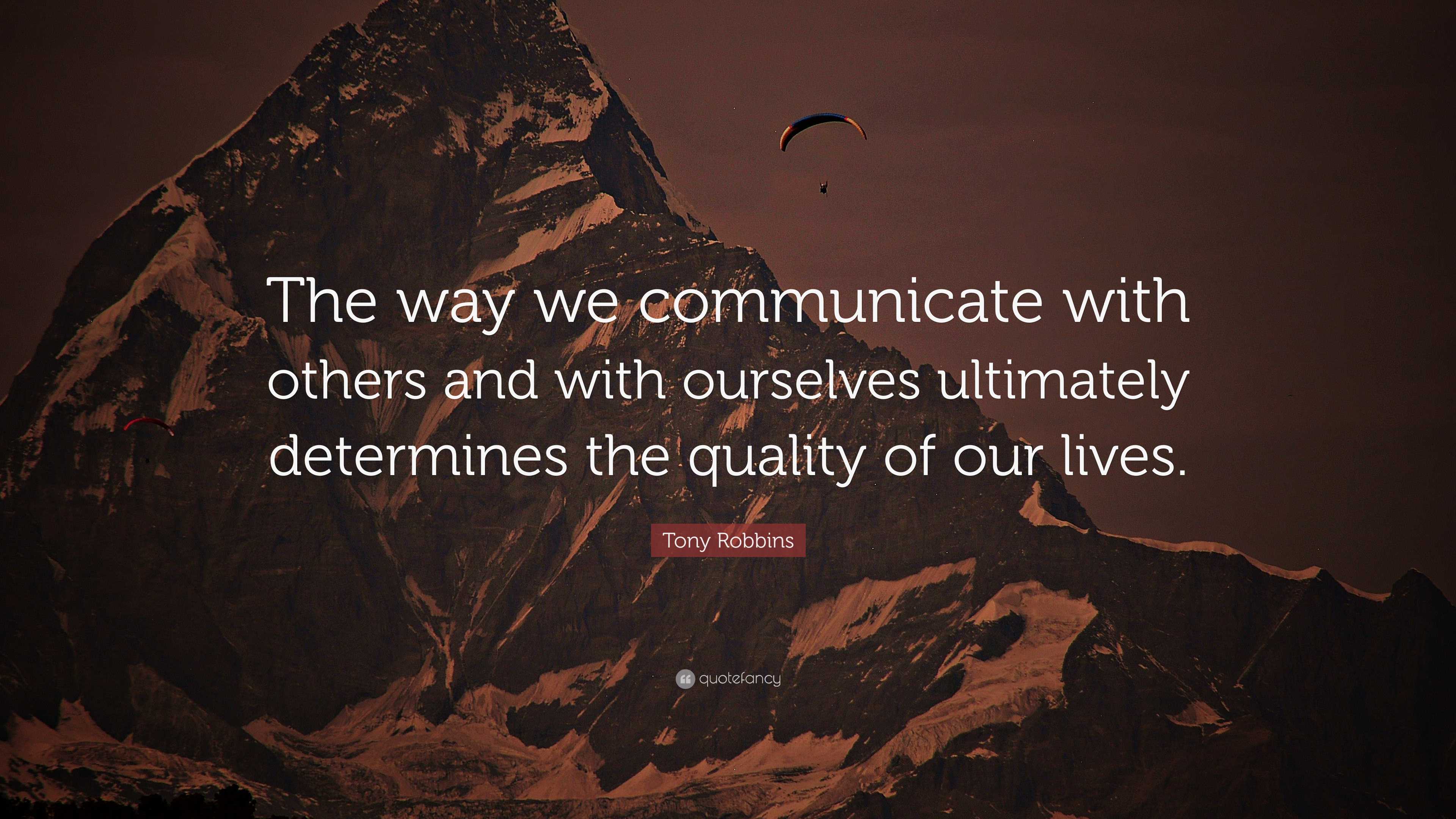 Tony Robbins Quote: “The way we communicate with others and with ourselves ultimately determines ...