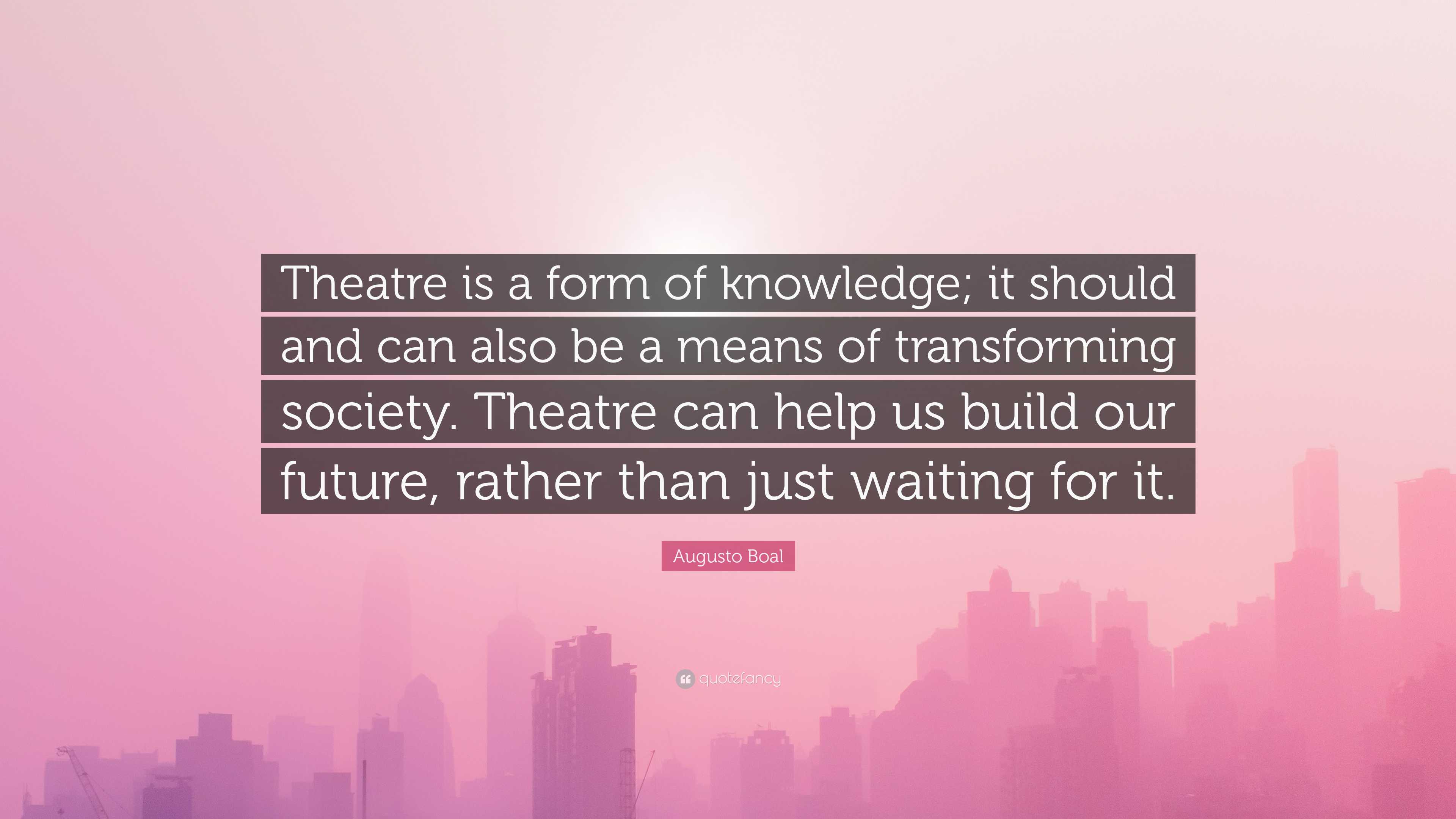 Power Of Theatre Quotes