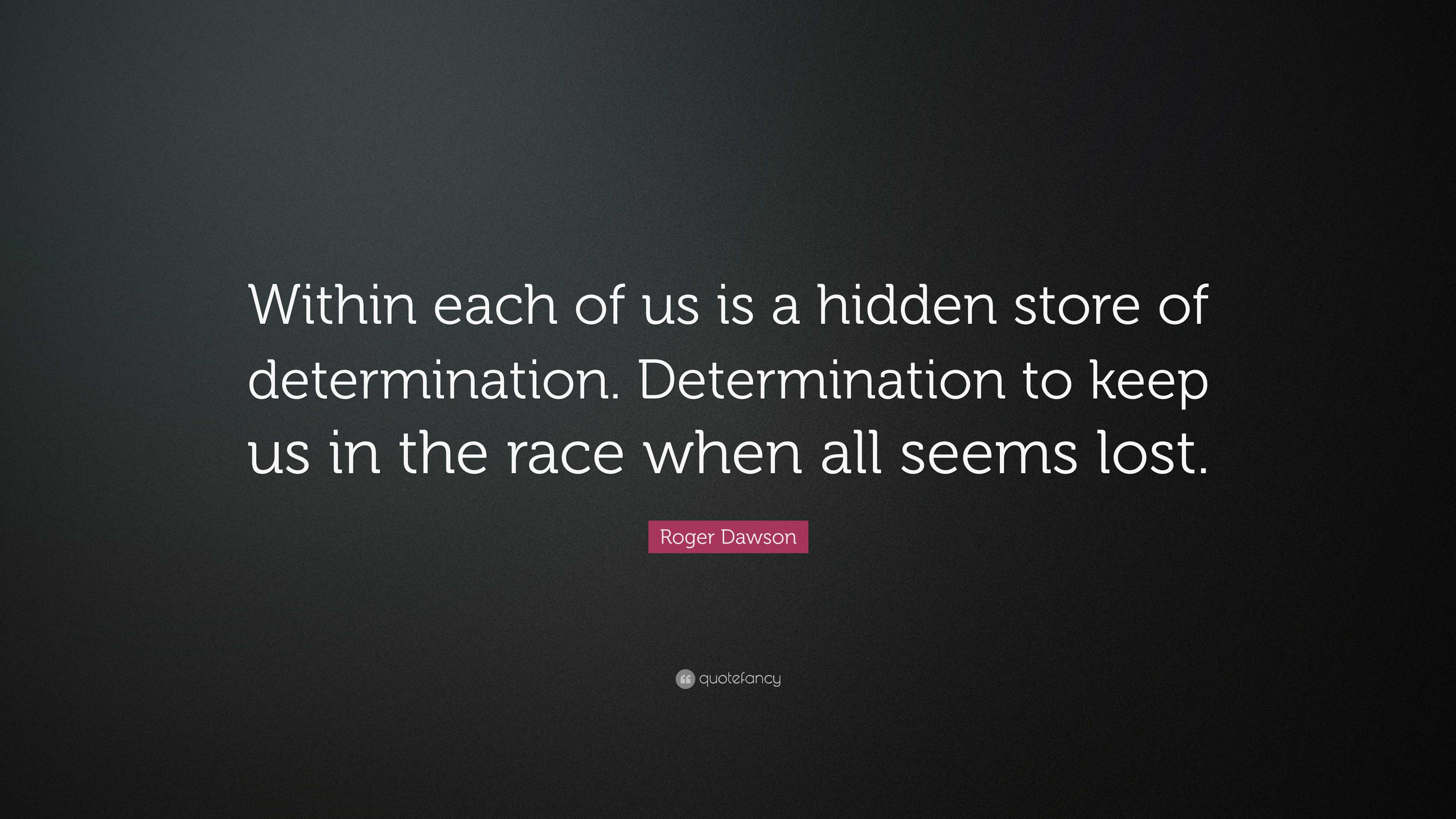 Roger Dawson Quote: “Within each of us is a hidden store of ...