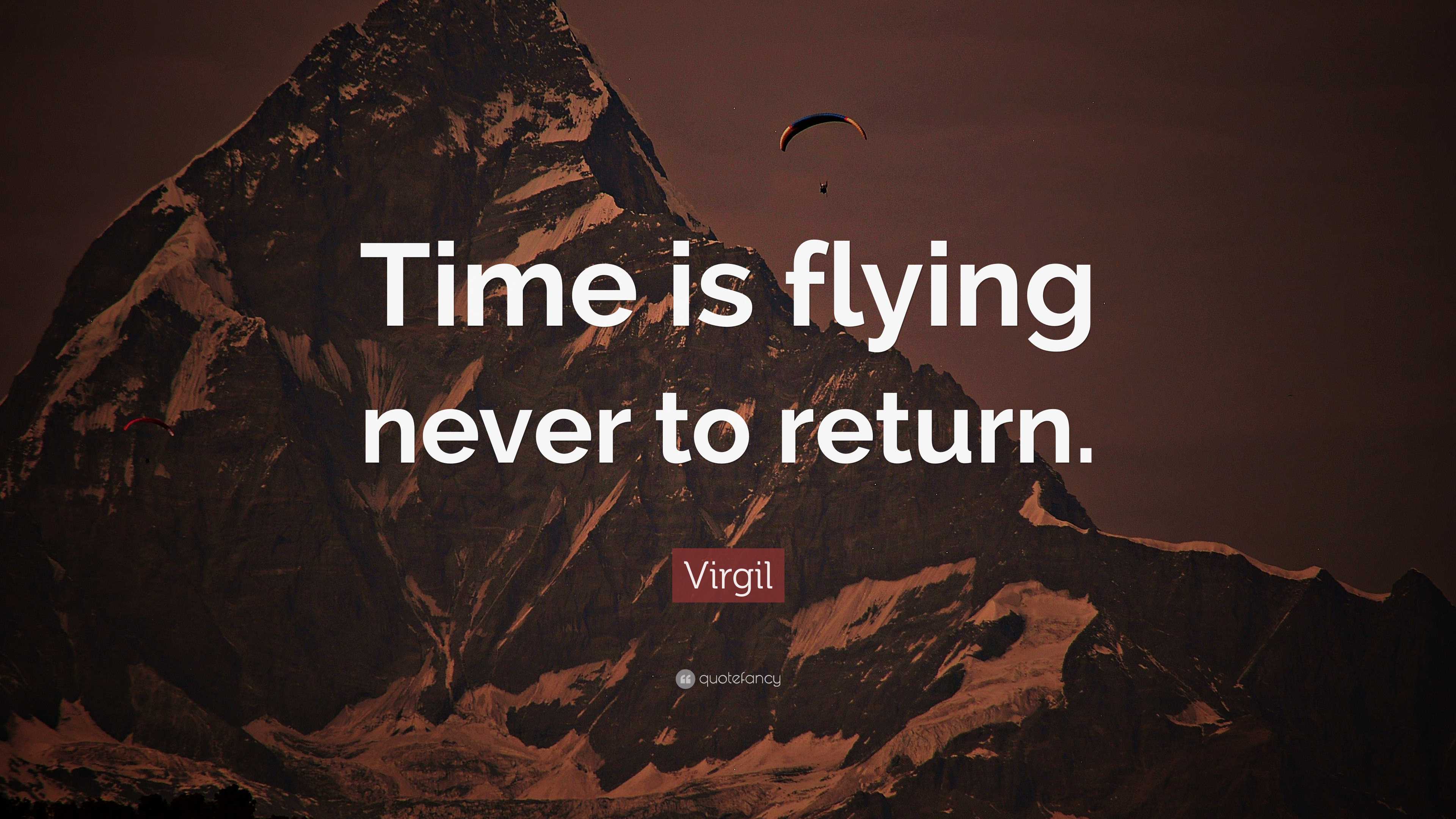 Virgil Quote: “Time is flying never to return.”