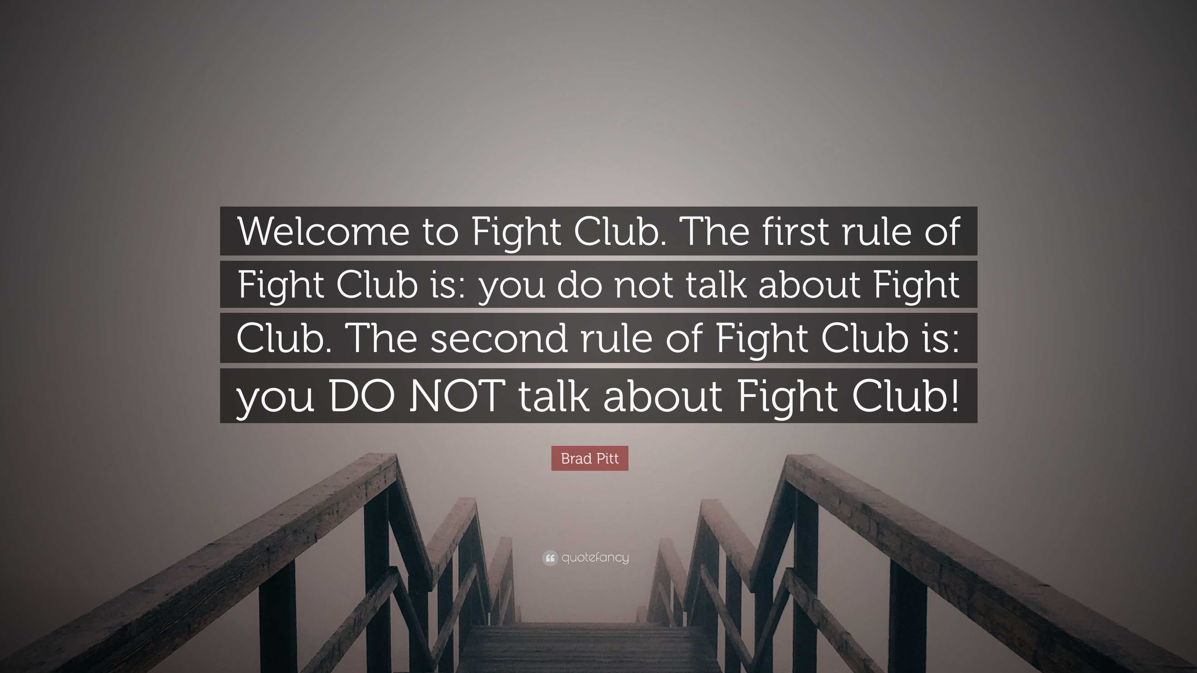 Brad Pitt Quote: “Welcome to Fight Club. The first rule of Fight Club ...