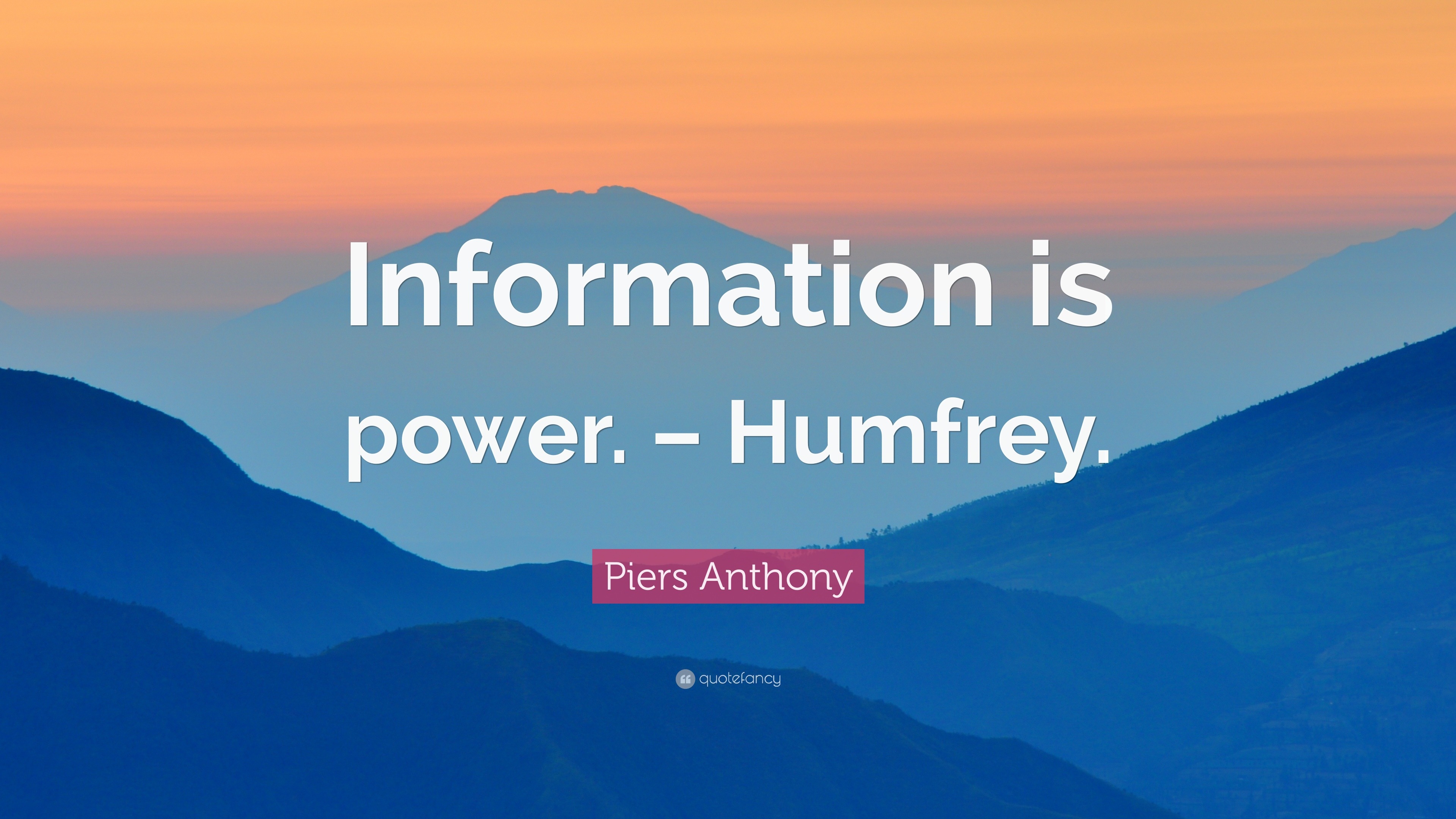 Piers Anthony Quote: “Information is power. – Humfrey.”