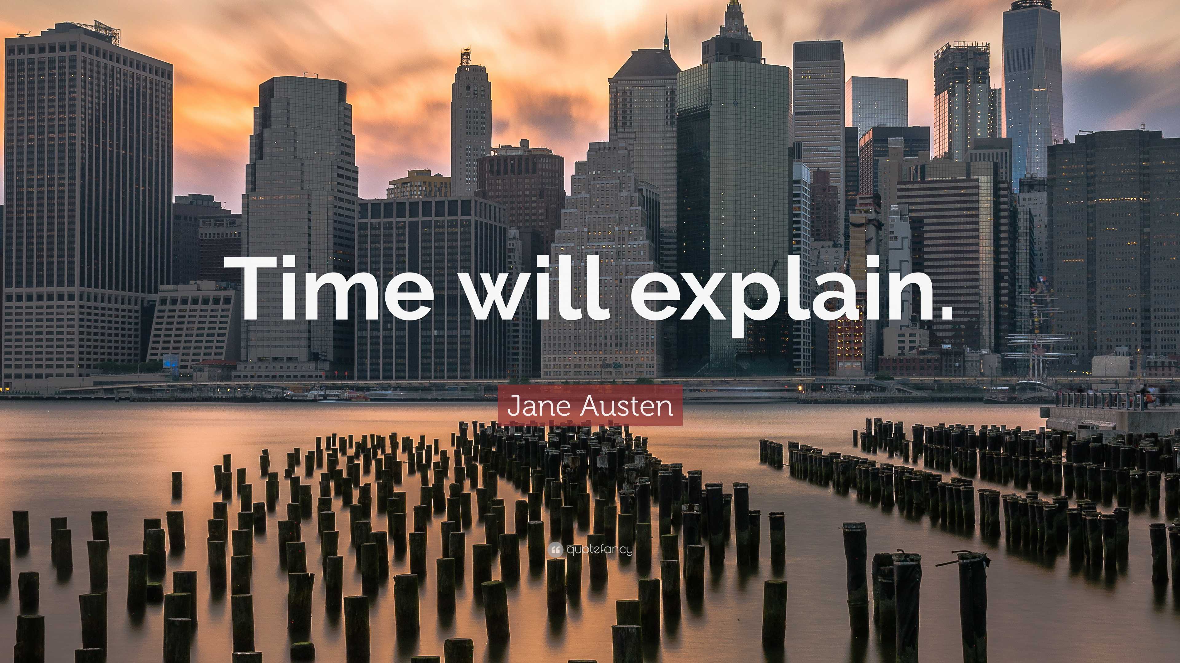 Jane Austen Quote: “Time will explain.”