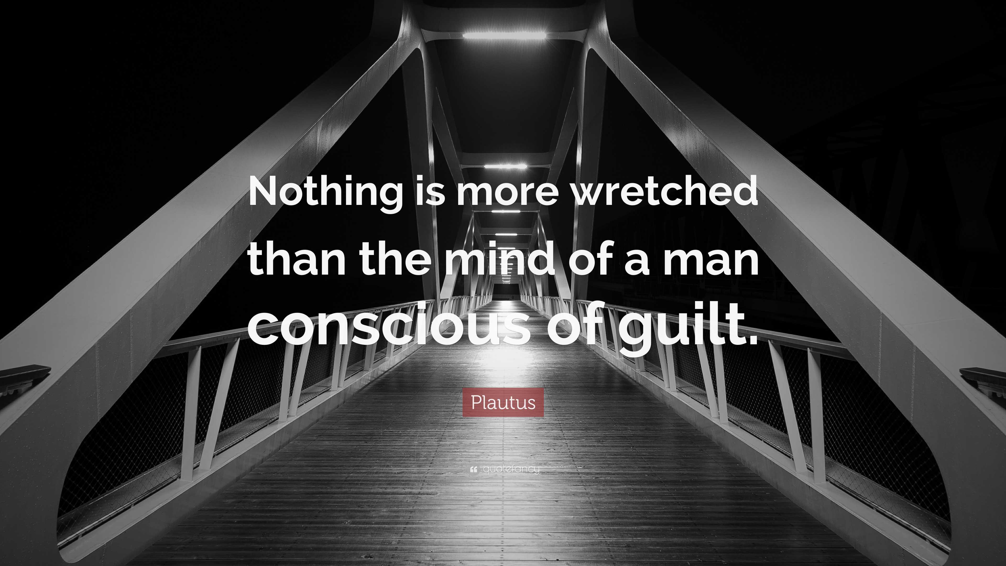 Plautus Quote: “Nothing is more wretched than the mind of a man ...
