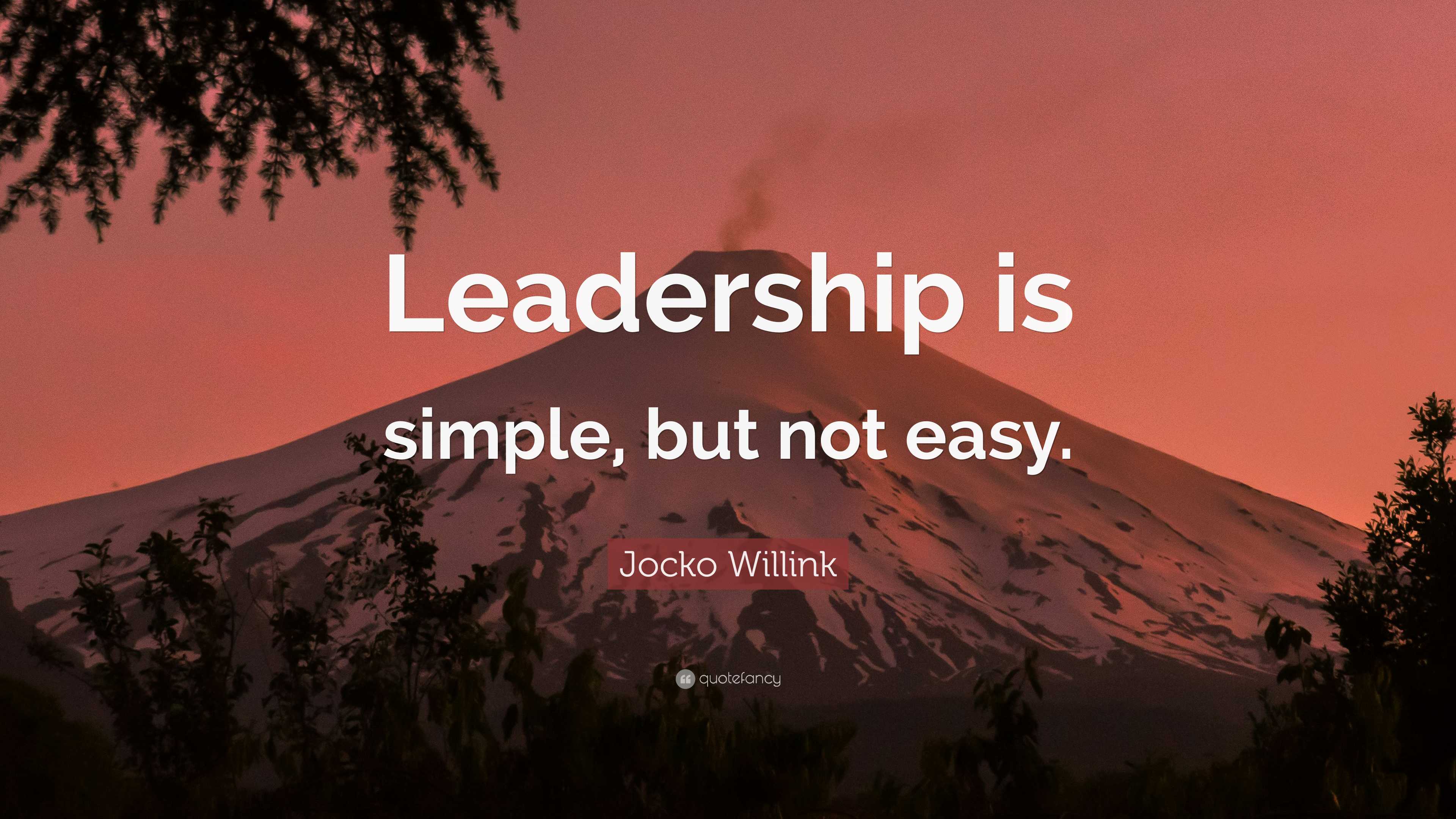 Jocko Willink Quote: “Leadership is simple, but not easy.”