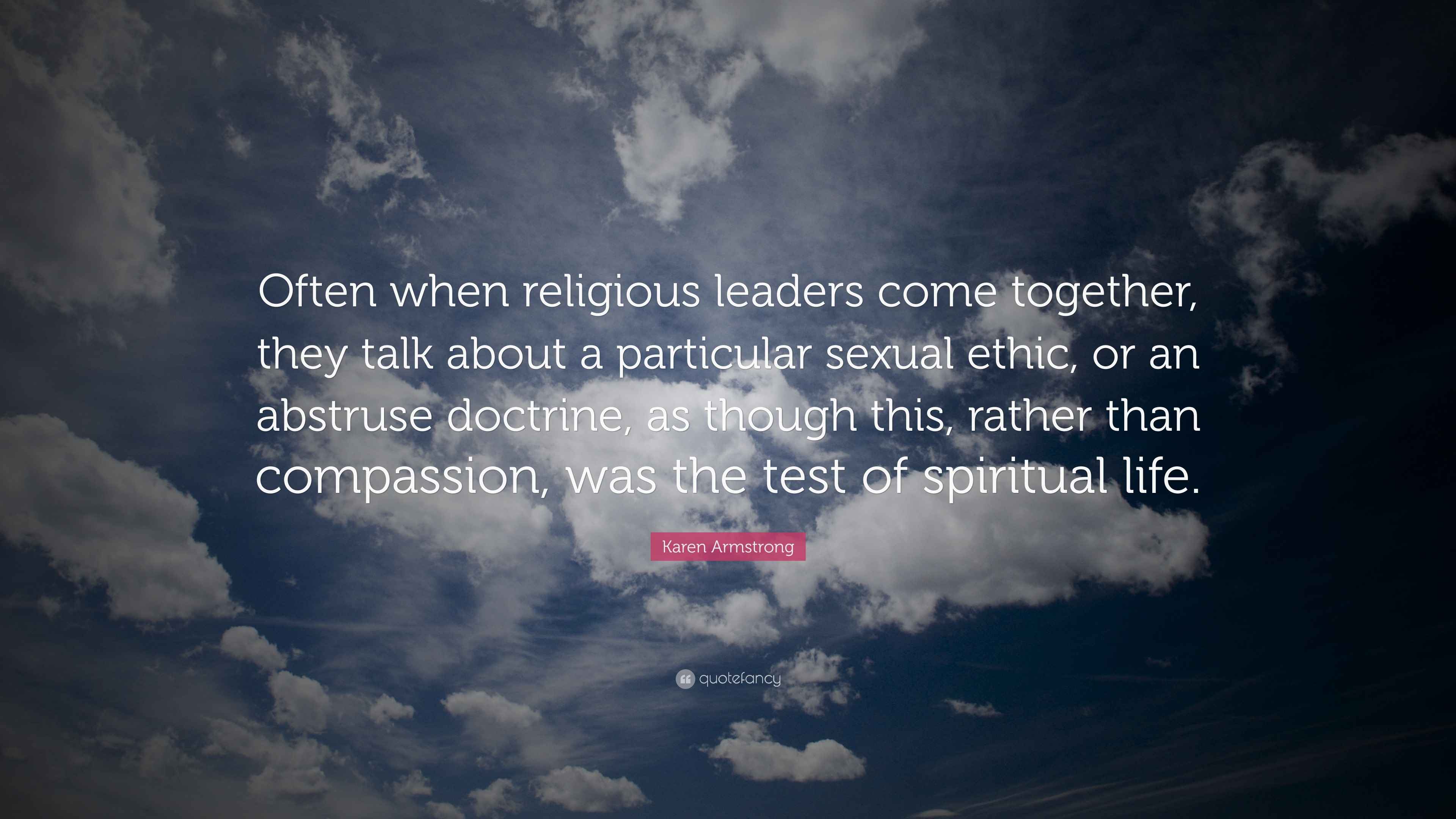 Karen Armstrong Quote: “Often when religious leaders come together ...