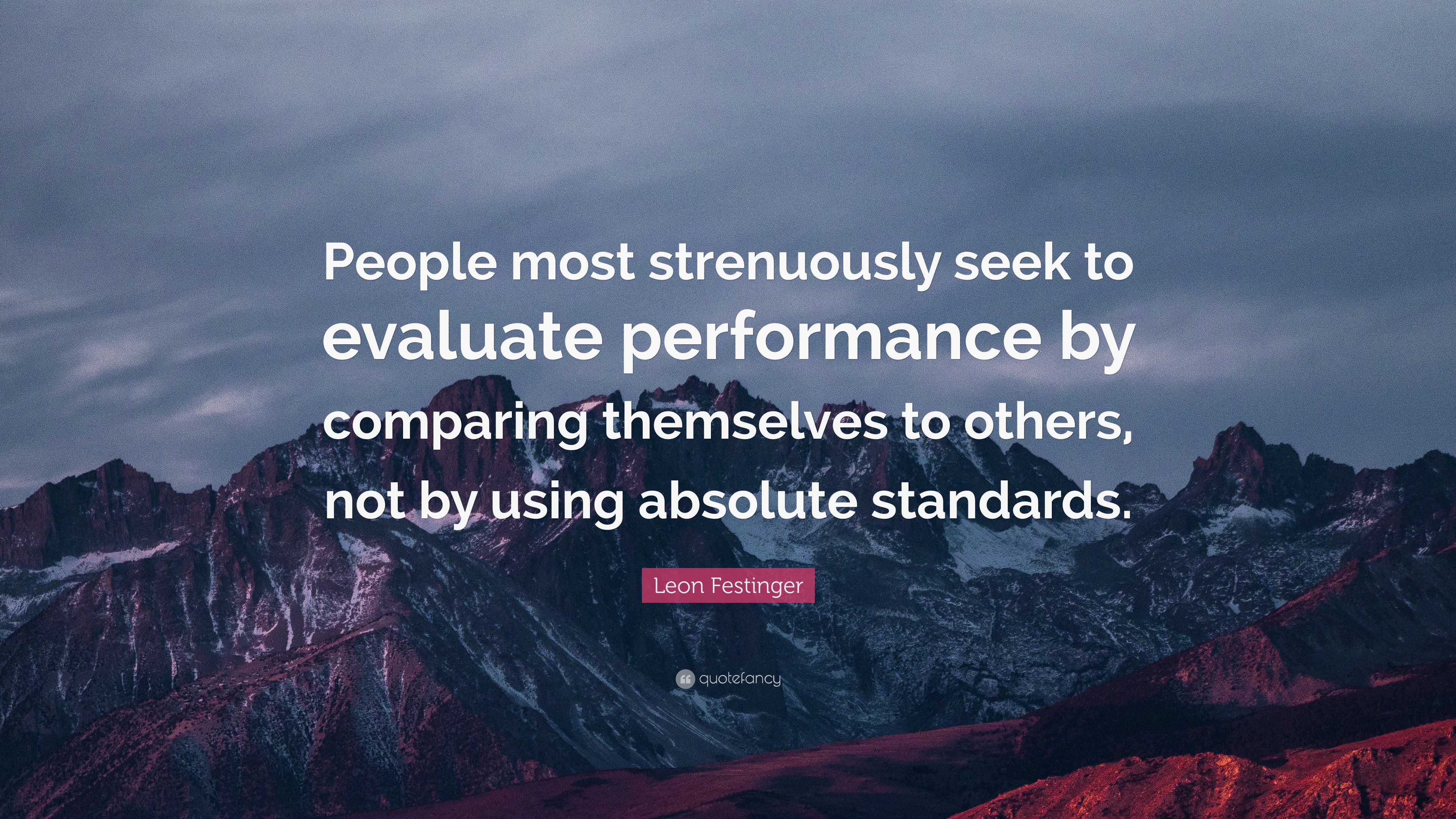 Leon Festinger Quote: “People most strenuously seek to evaluate ...