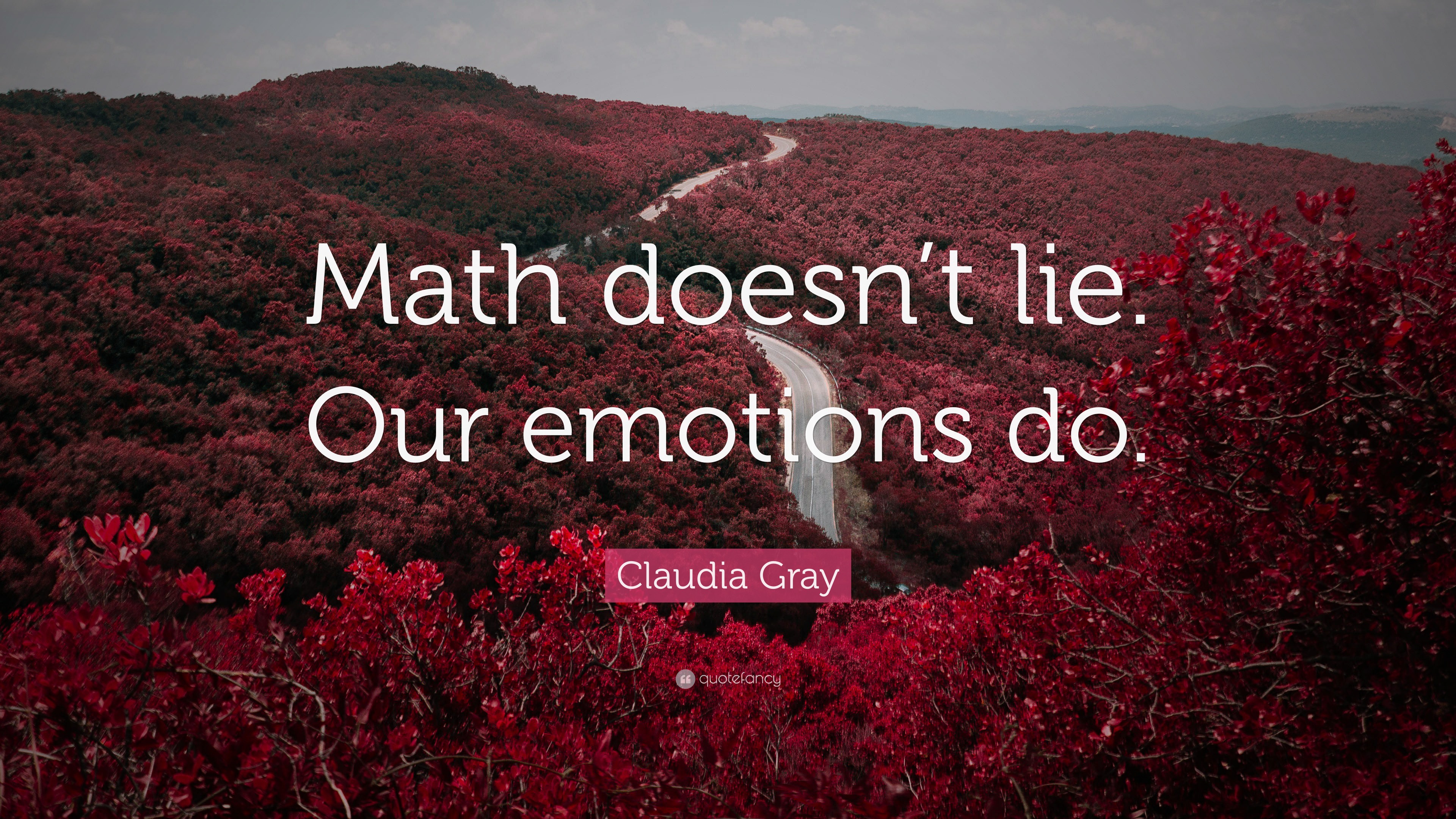 Claudia Gray Quote: “Math doesn’t lie. Our emotions do.”