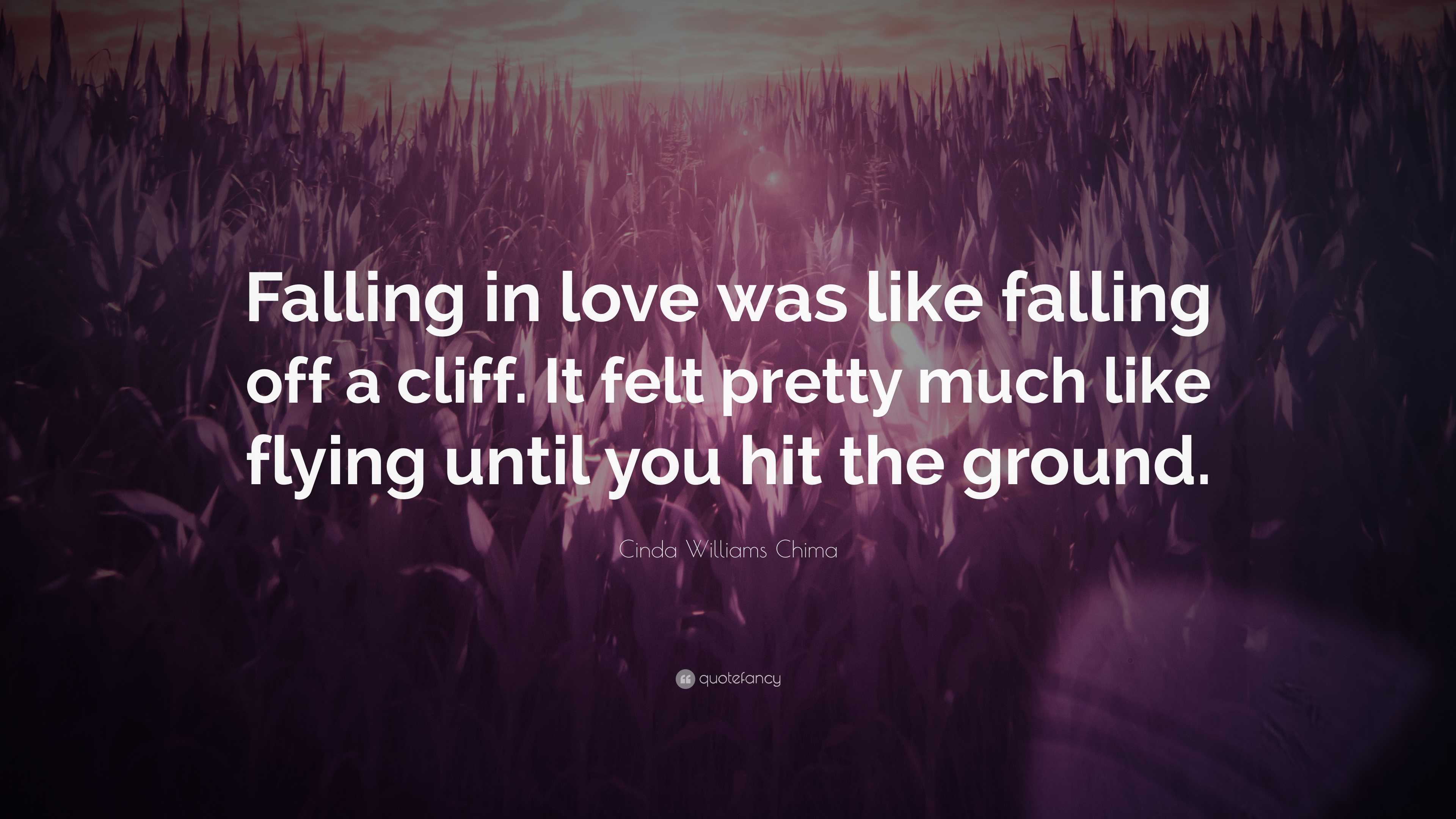 Cinda Williams Chima Quote: “Falling in love was like falling off a ...