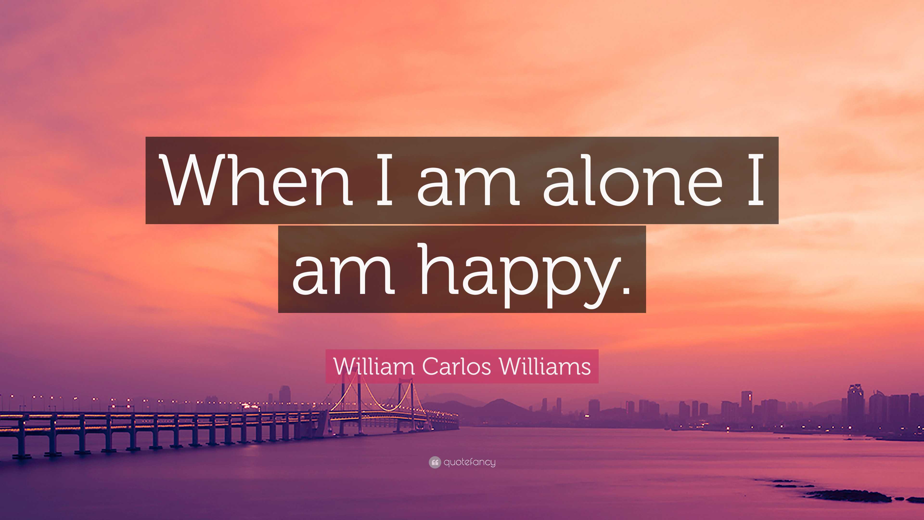 I Am Alone But Happy Quotes