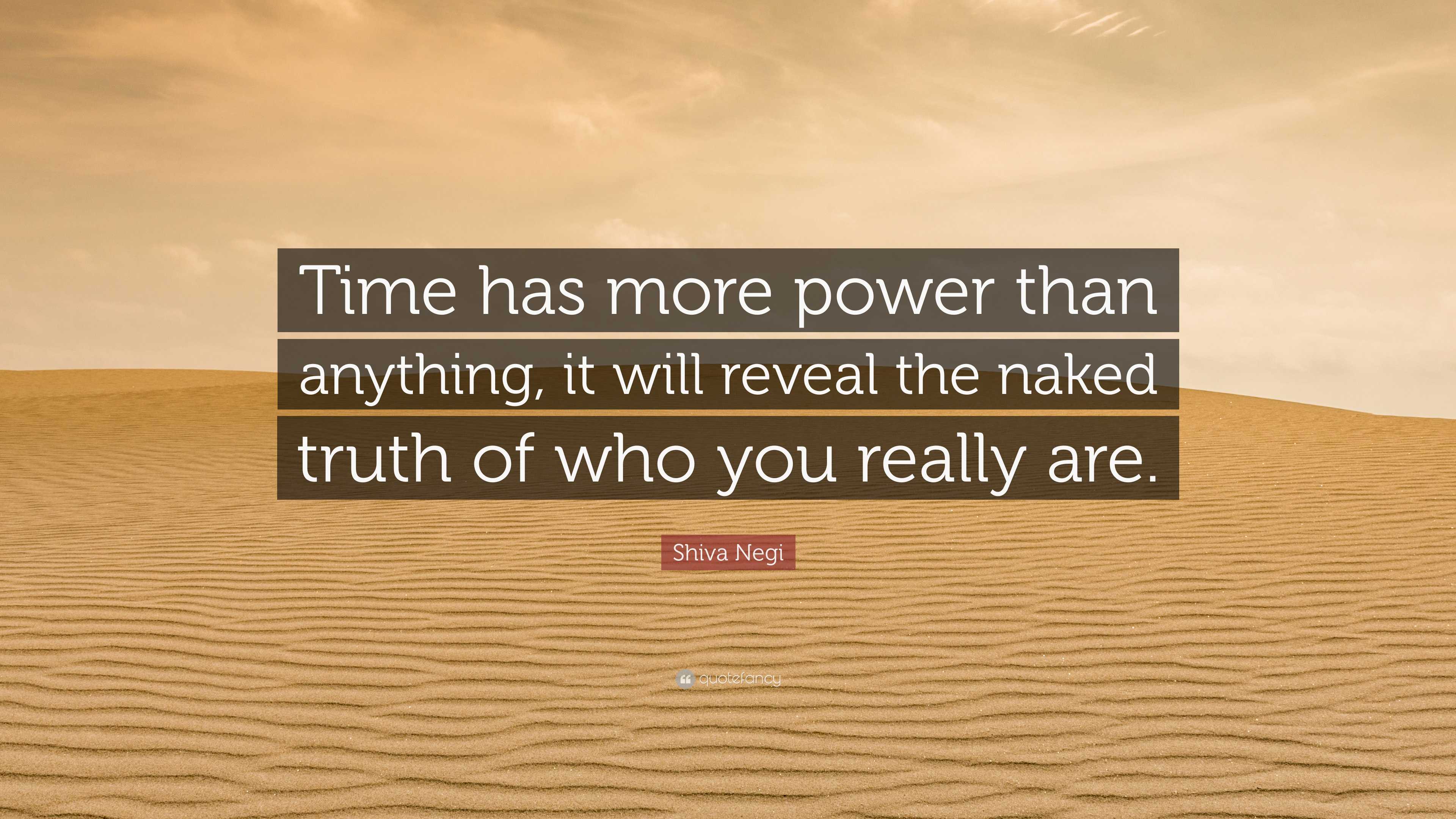 Shiva Negi Quote: “Time has more power than anything, it will reveal ...