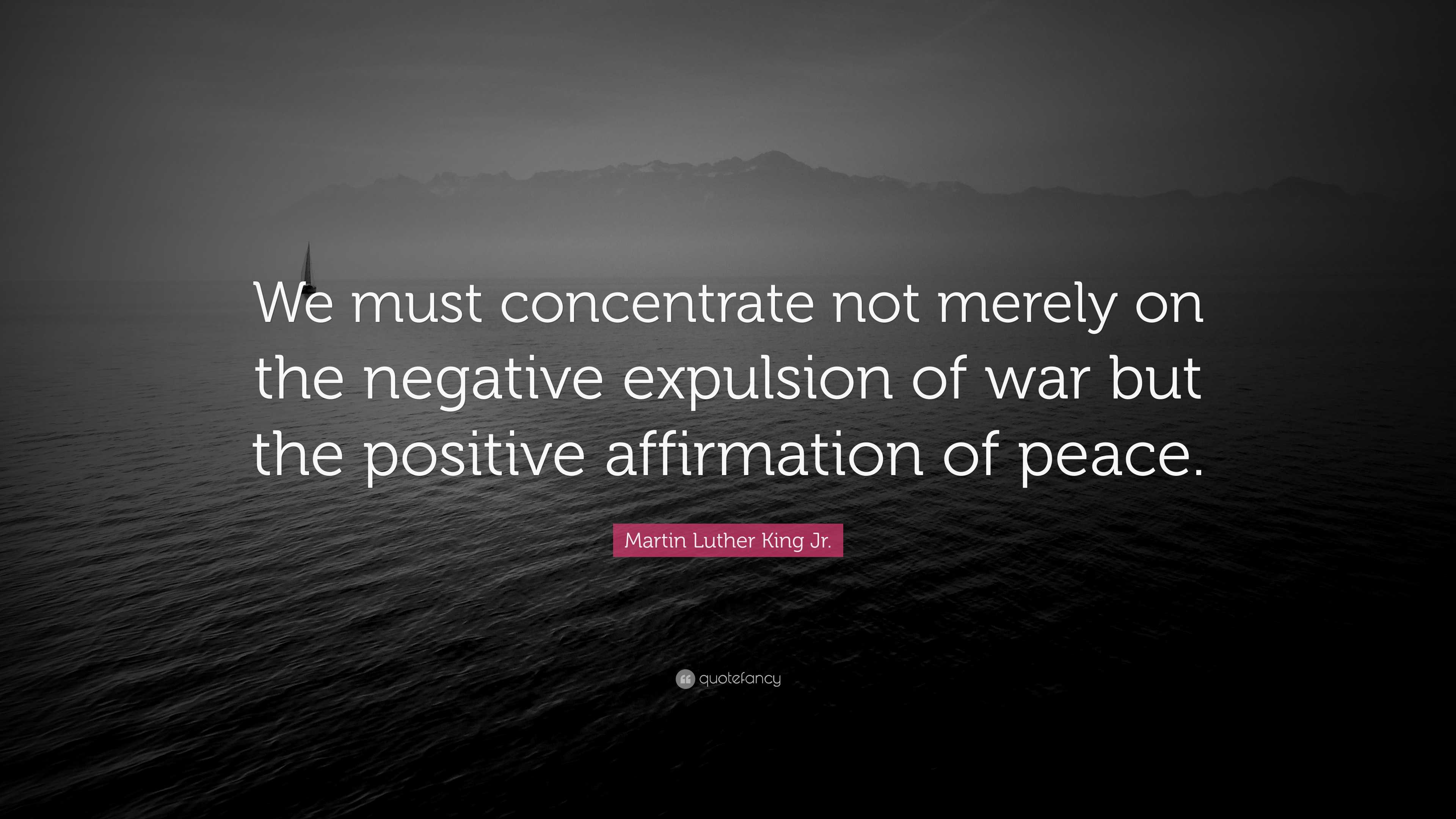 Martin Luther King Jr. Quote: “We must concentrate not merely on the ...