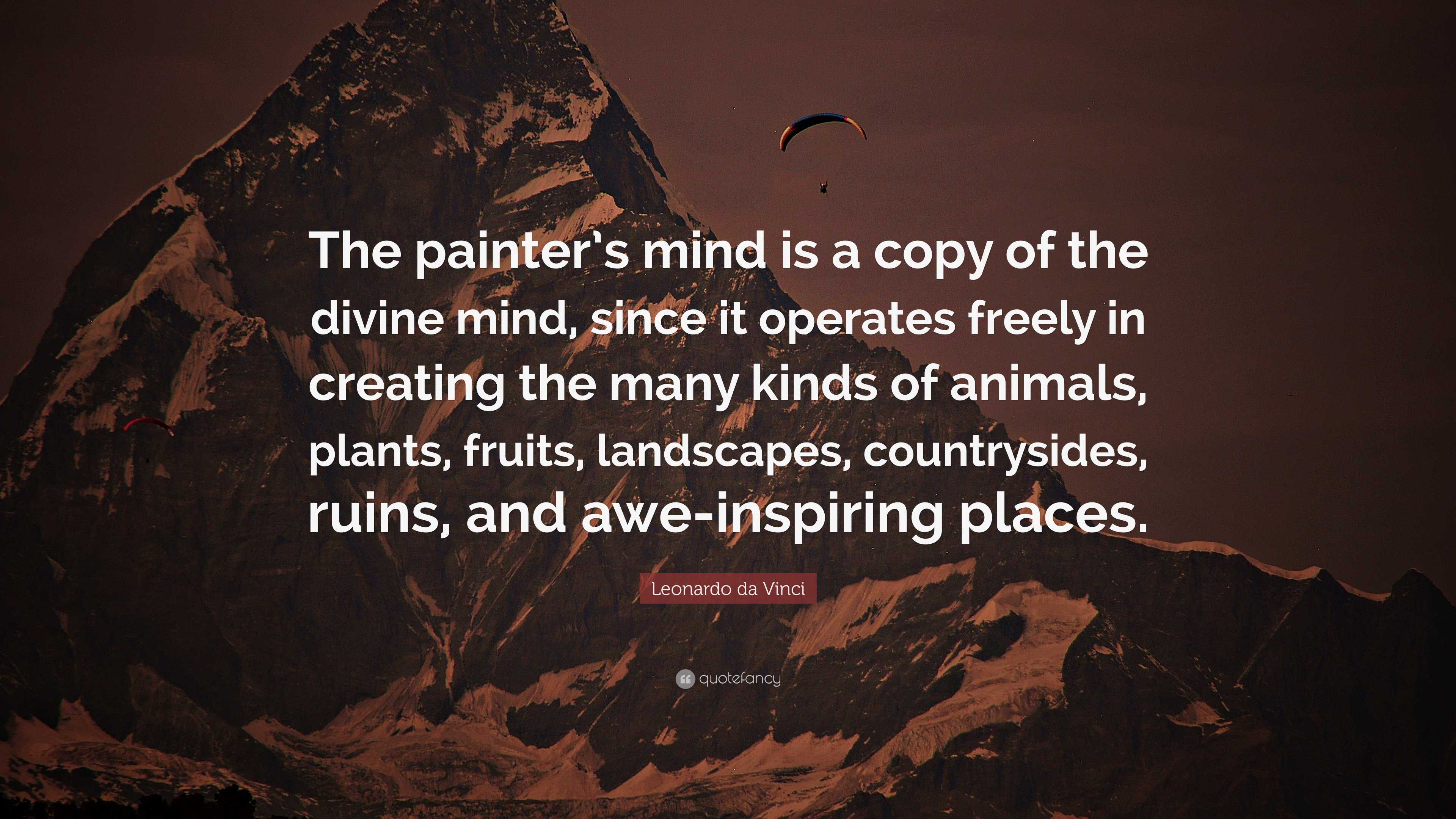 Leonardo da Vinci Quote: “The painter’s mind is a copy of the divine ...