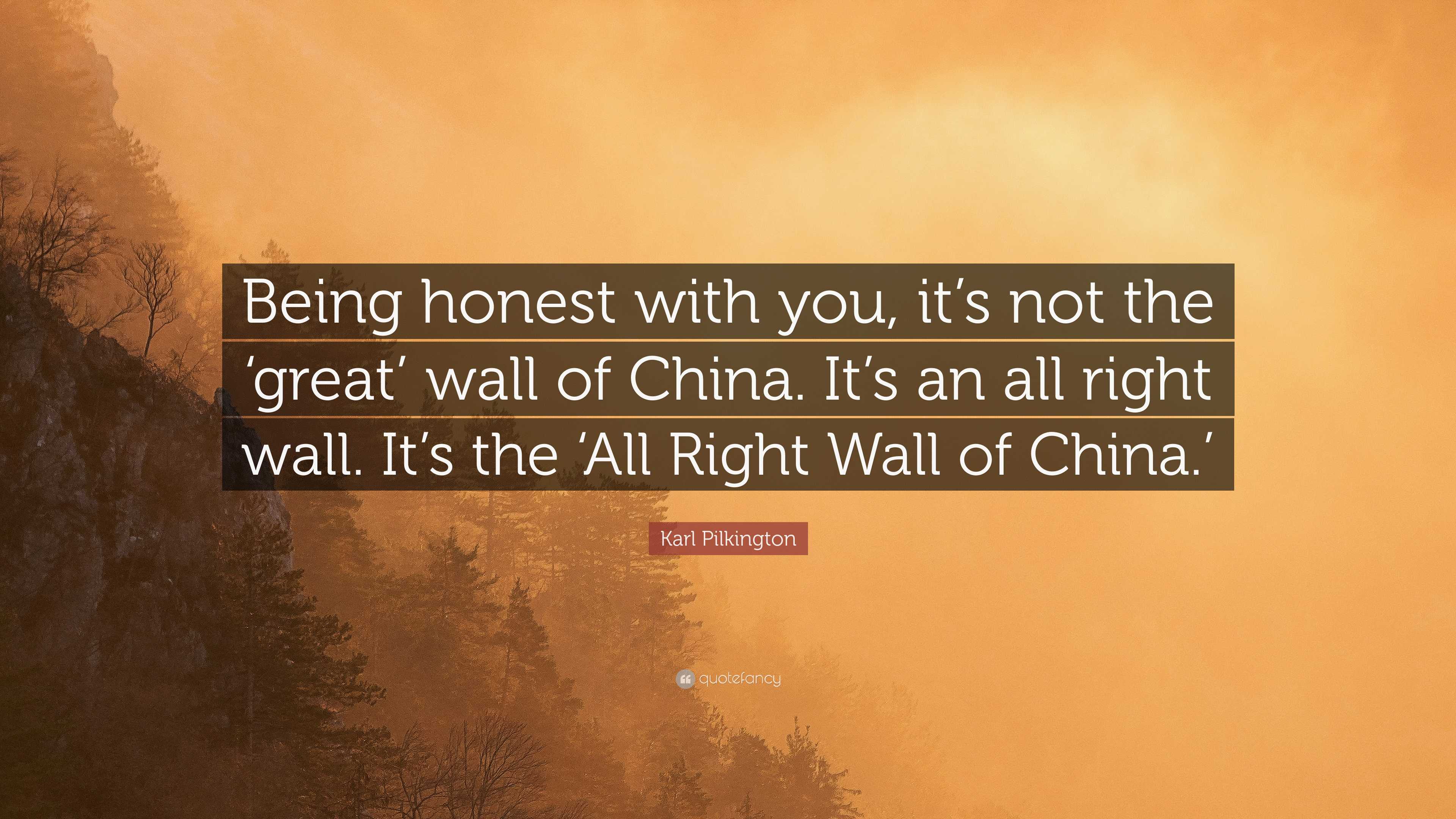 Karl Pilkington Quote: “Being honest with you, it’s not the ‘great ...