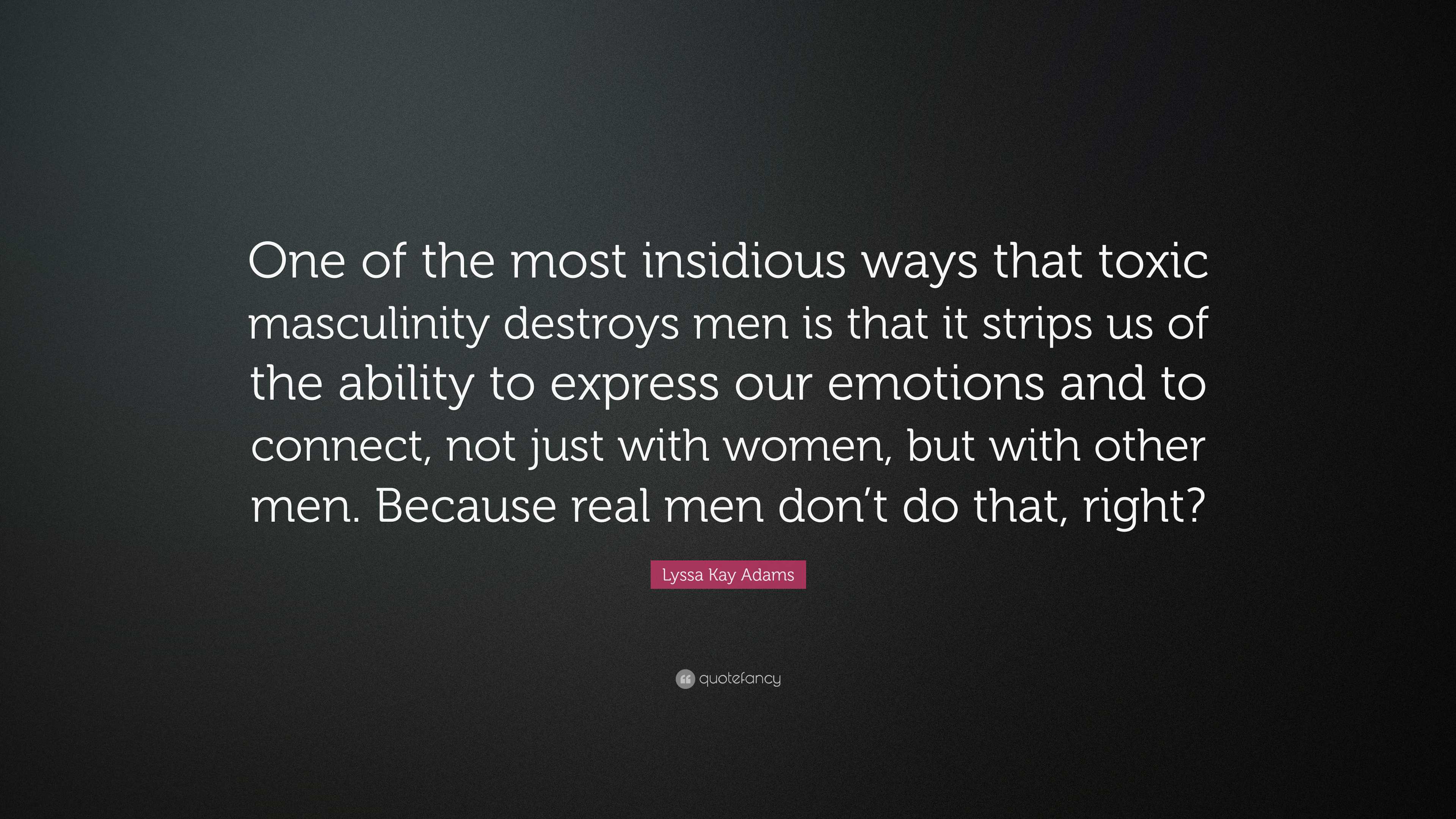 Lyssa Kay Adams Quote: “One of the most insidious ways that toxic ...