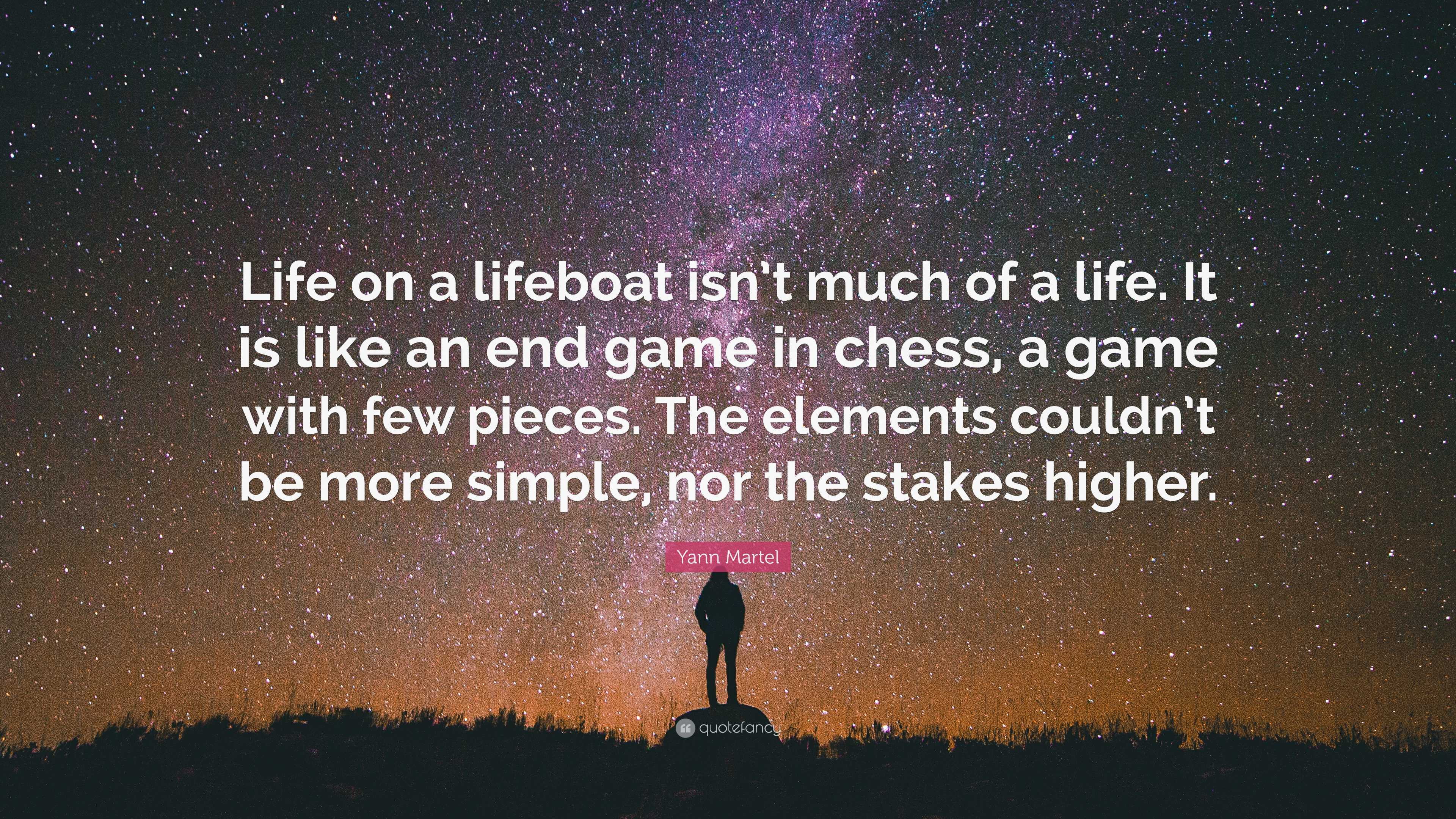 Yann Martel Quote: “Life on a lifeboat isn’t much of a life. It is like ...