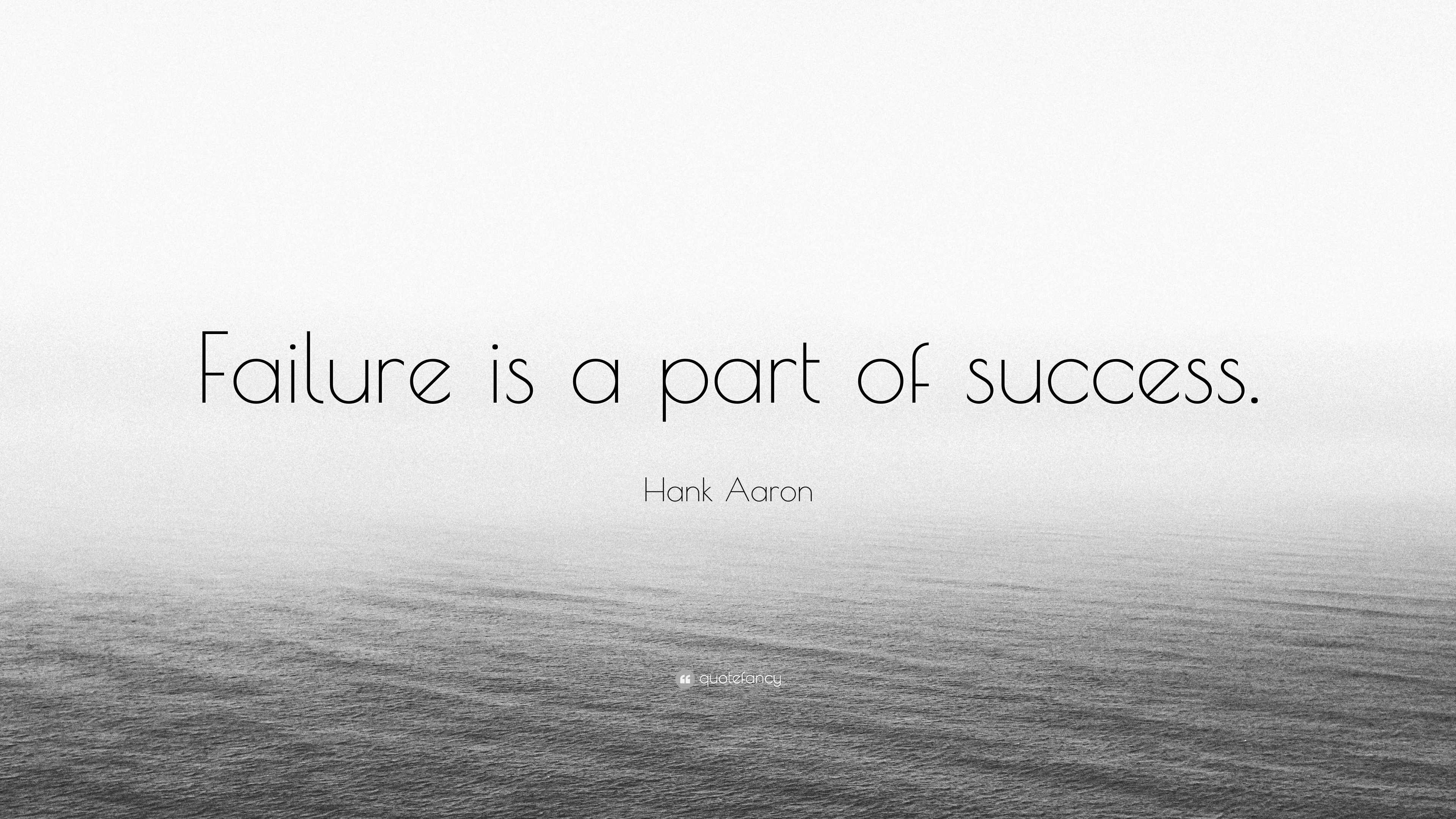 Hank Aaron Quote: “Failure is a part of success.”