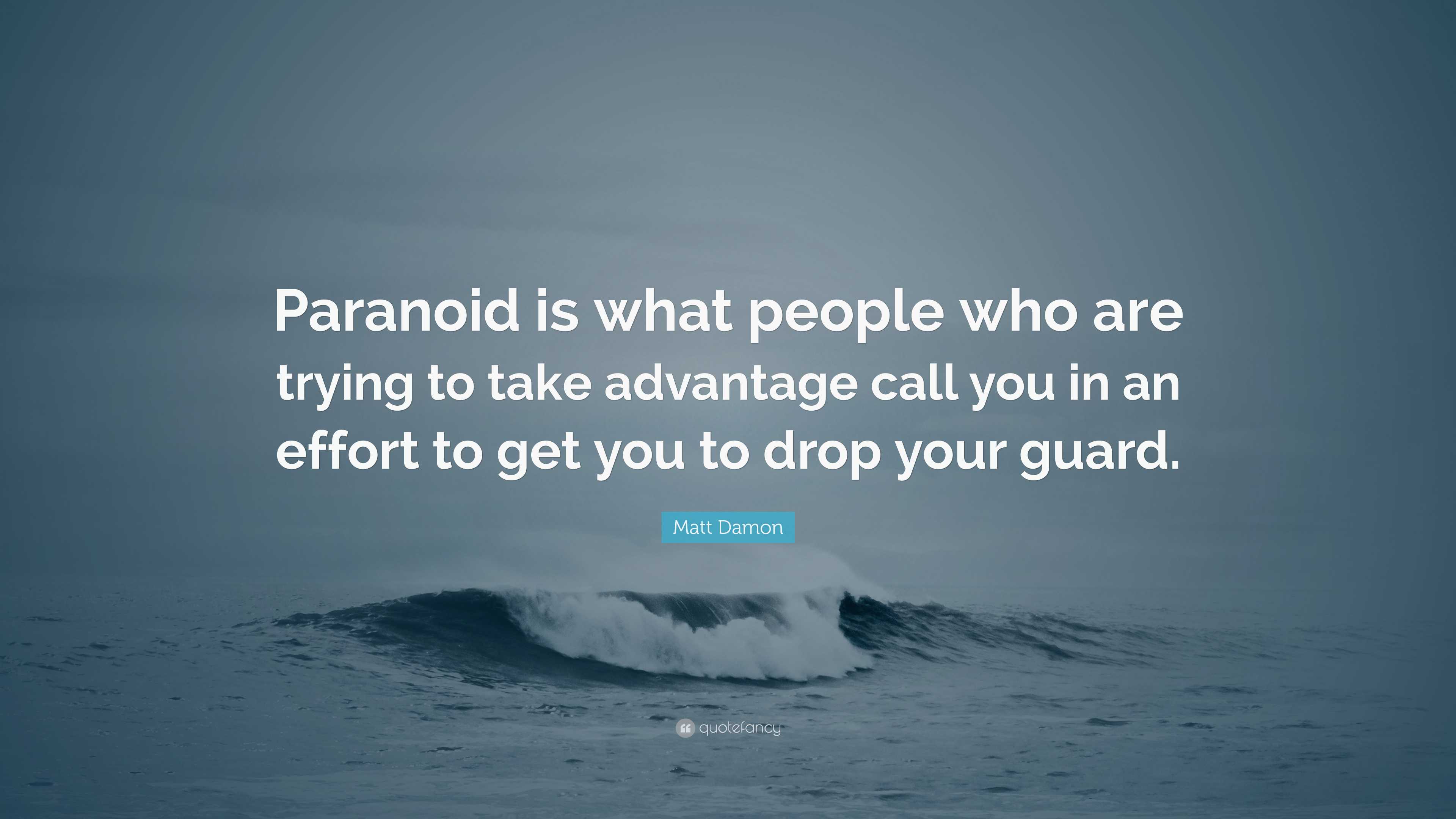 Paranoid People Quotes Paranoid Quotes And Quotes. QuotesGram