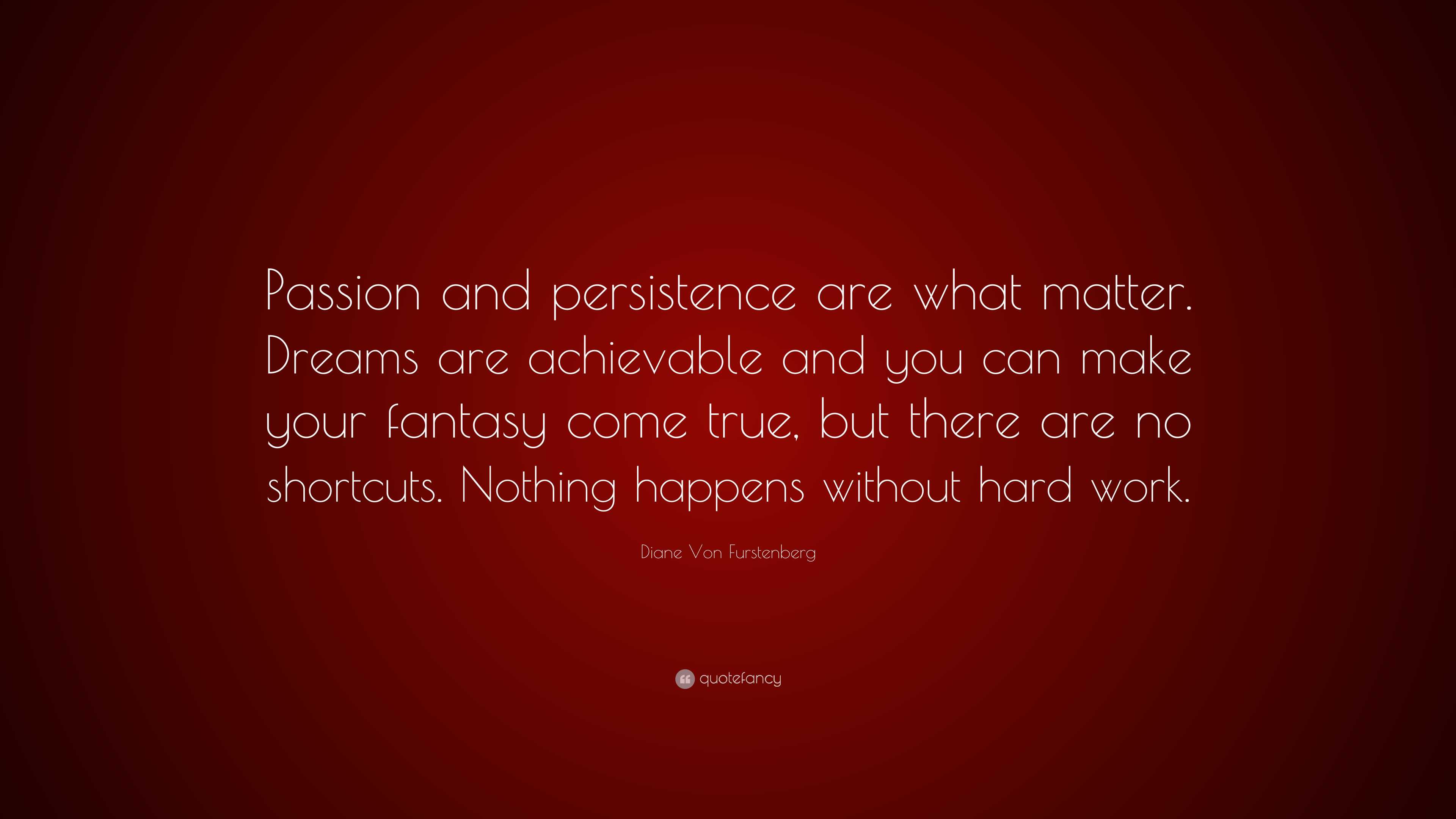 Diane Von Furstenberg Quote: “Passion and persistence are what matter ...