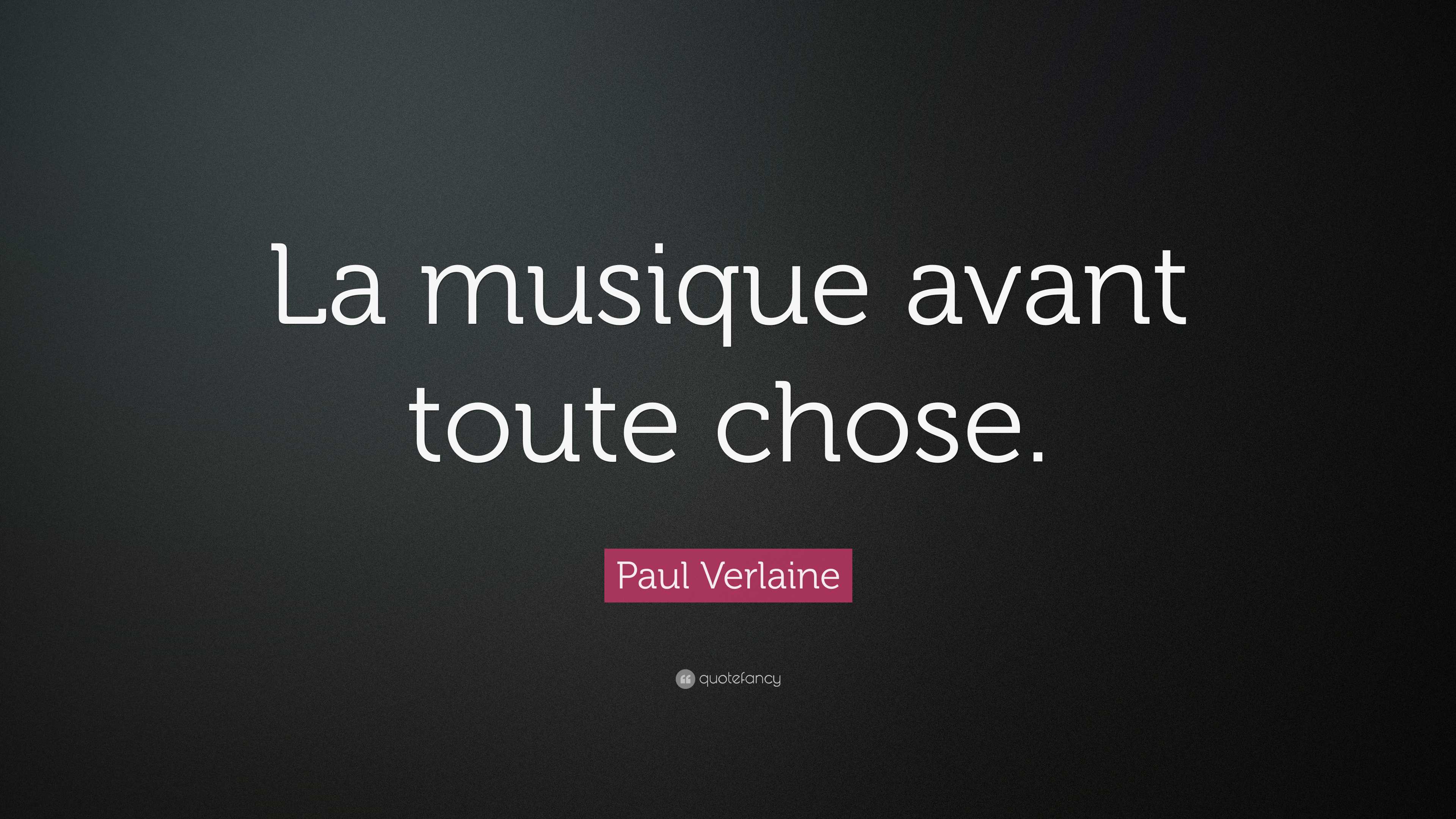 Paul Verlaine Quote: “La musique avant toute chose.”