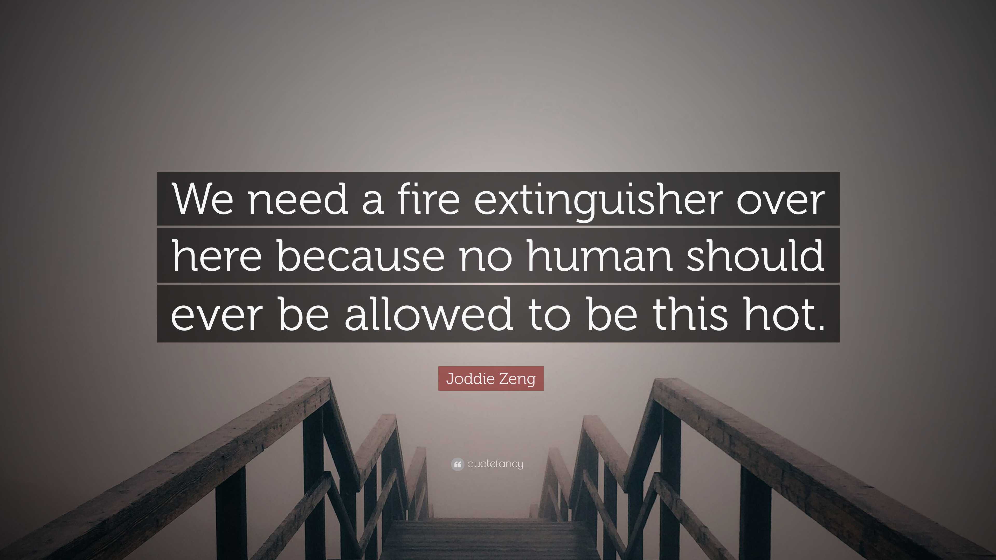 Fire Extinguisher Quotes