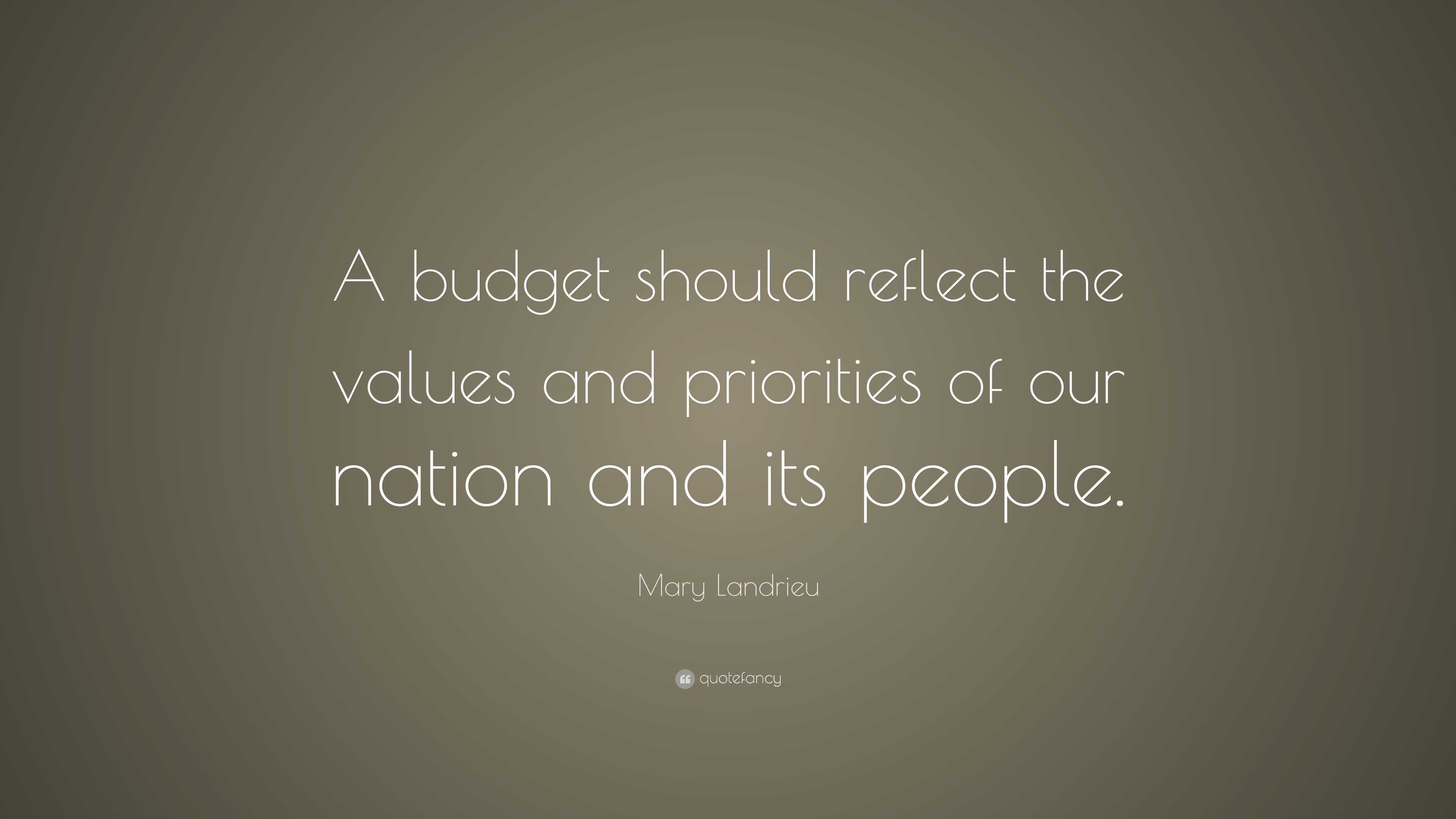 Mary Landrieu Quote: “A budget should reflect the values and priorities ...