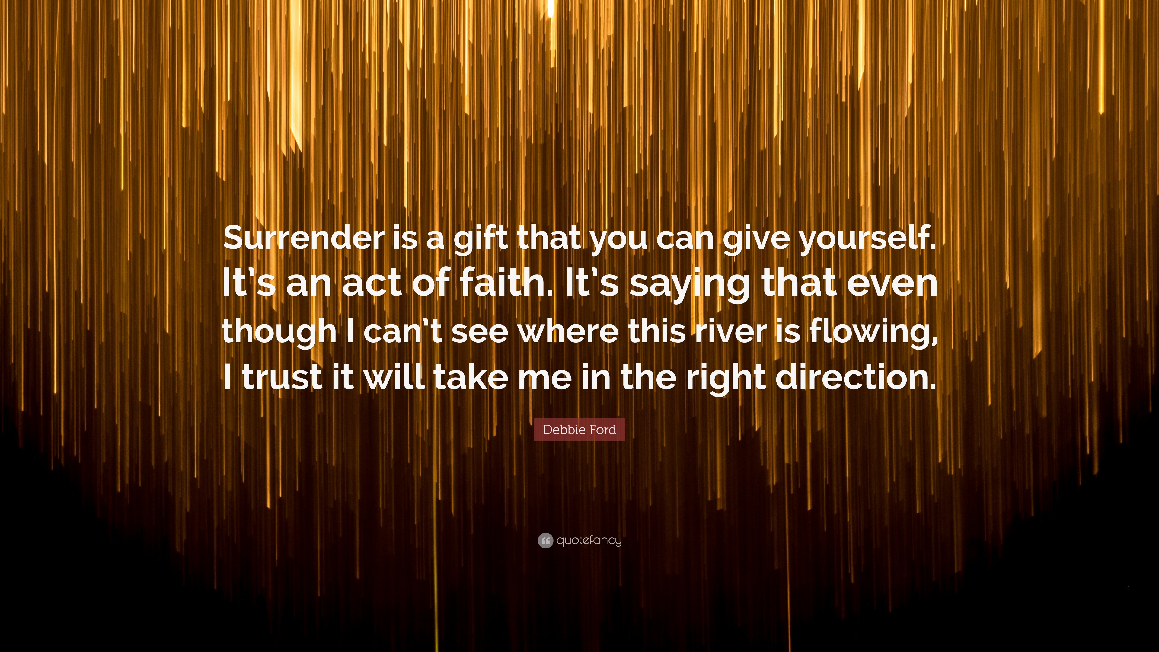 Debbie Ford Quote: “Surrender is a gift that you can give yourself. It ...