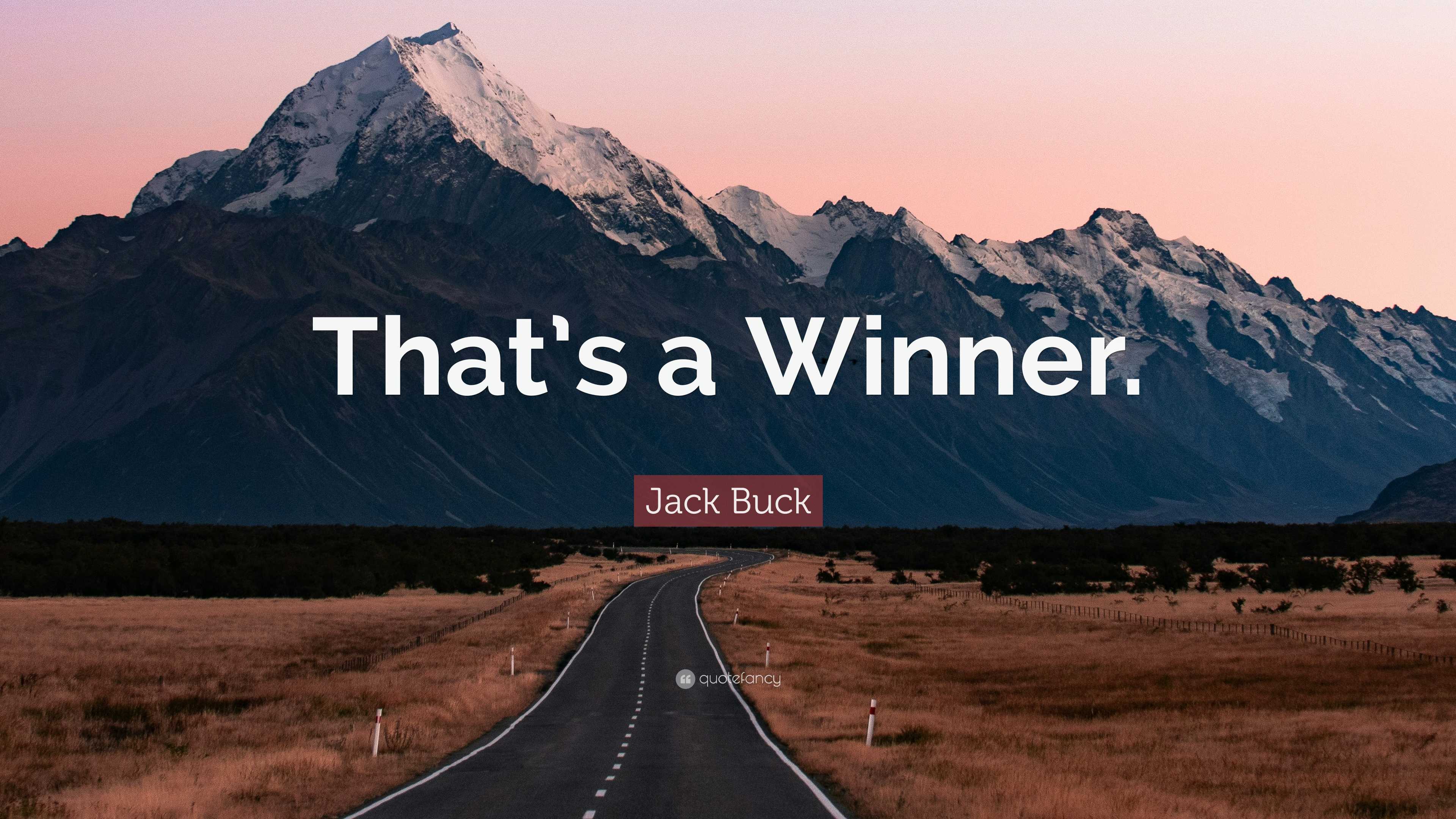 Jack Buck Quote: “That’s a Winner.”