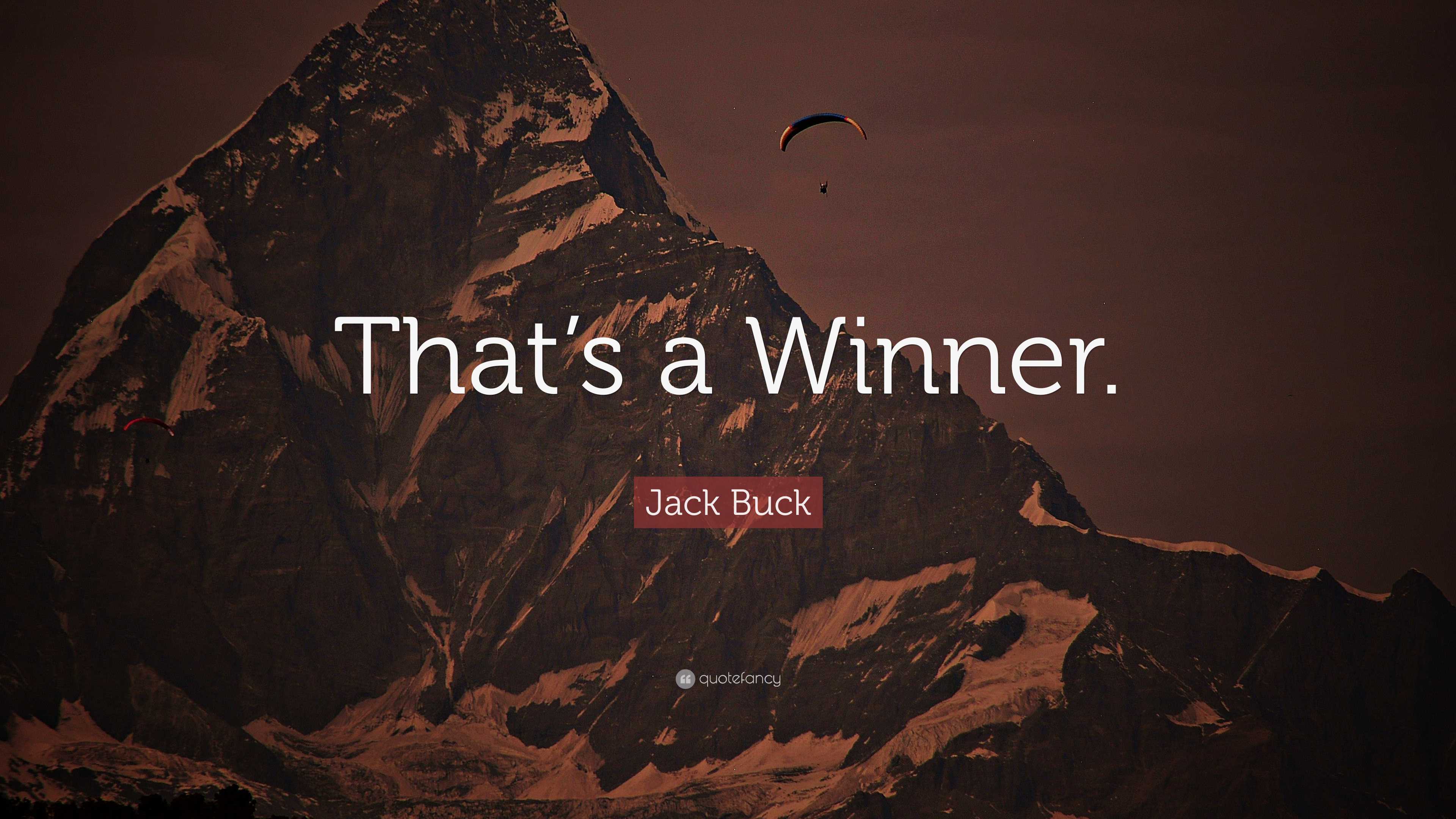Jack Buck Quote: “That’s a Winner.”